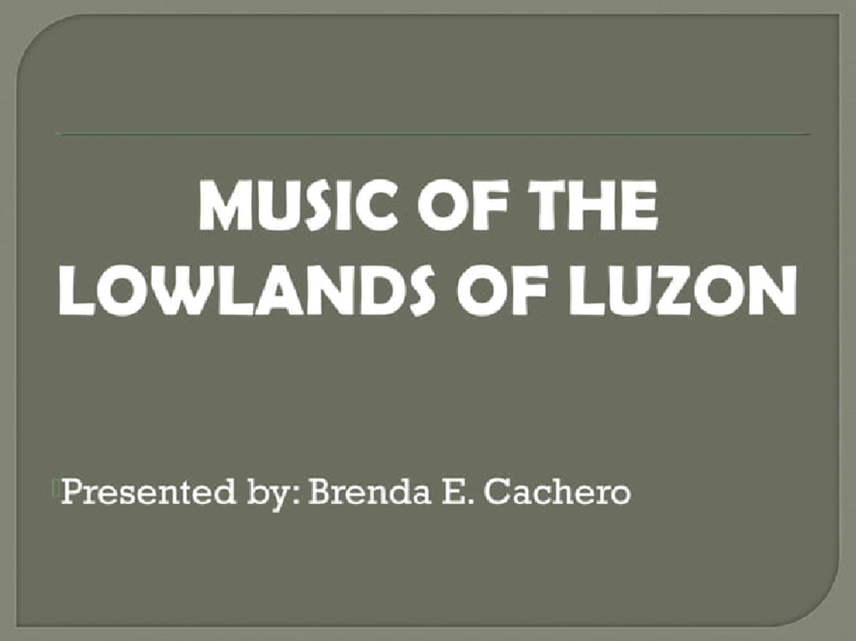 Music of the lowlands of luzon grade 7 - BSE Science - Studocu