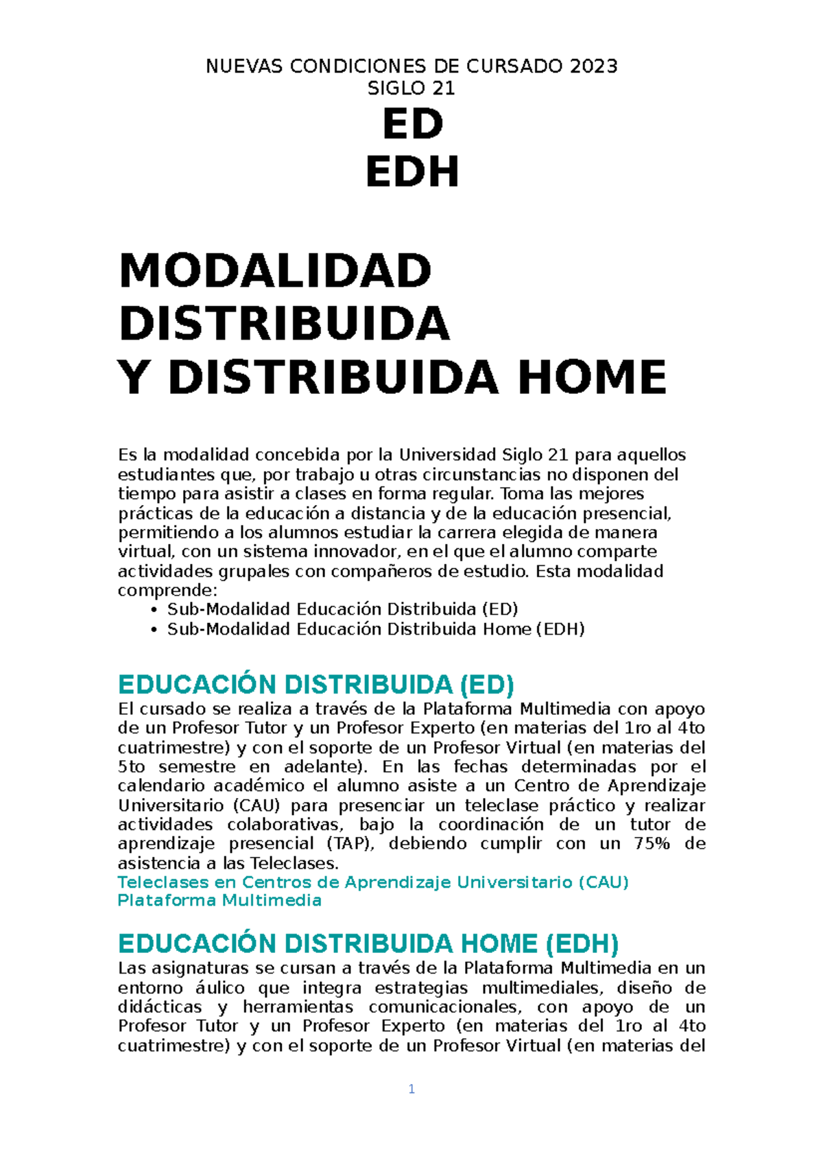 Condiciones de cursado 2023 ED-EDH - SIGLO 21 ED EDH MODALIDAD DISTRIBUIDA Y DISTRIBUIDA HOME Es ...