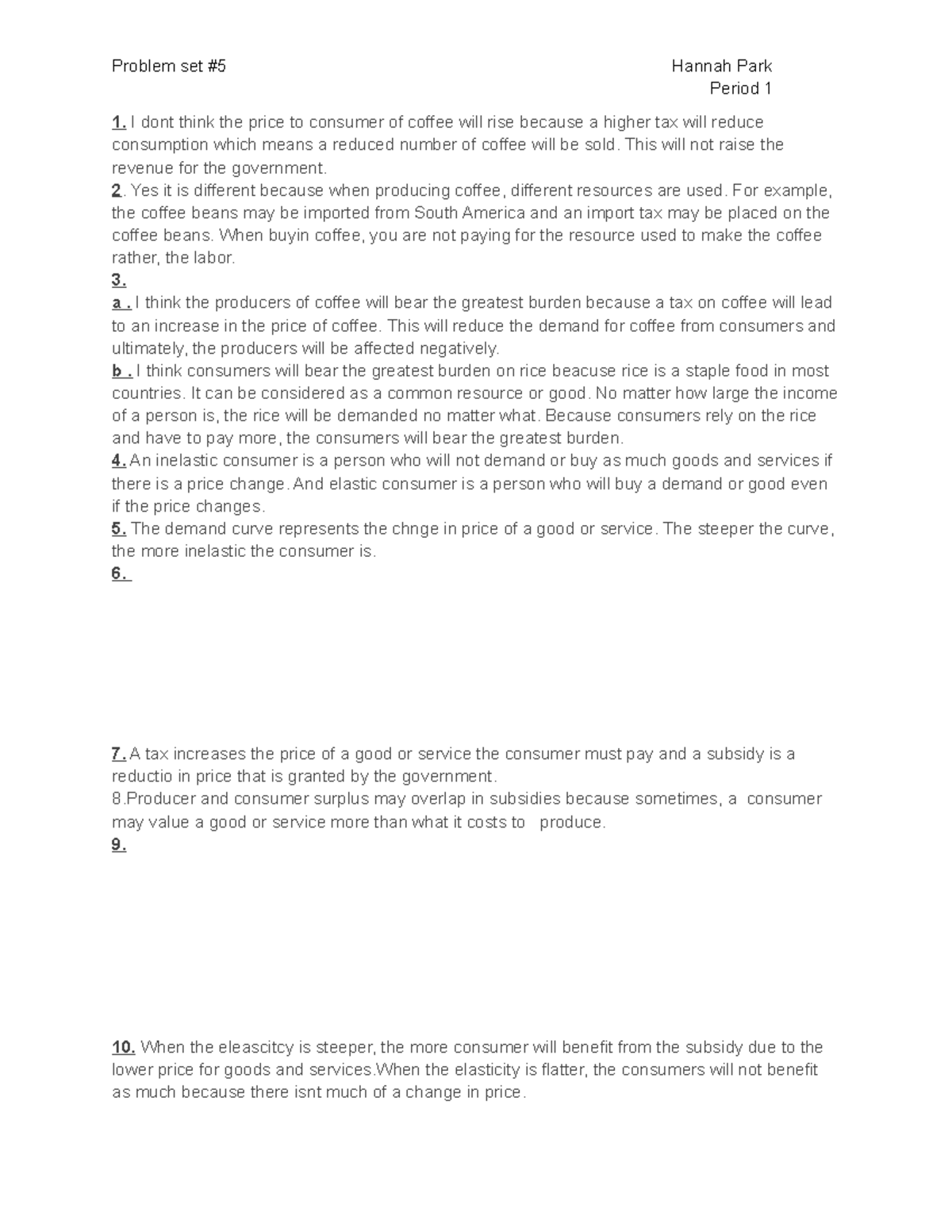 Problem set 5 econ - Problem set #5 Hannah Park Period 1 I dont think ...