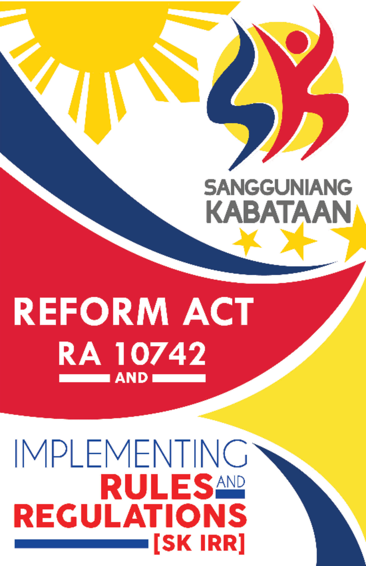 SK Law brochure - .... - SK REFORM ACT [RA 10742] CHAPTER I - INTRODUCTORY PROVISIONS CHAPTER II ...