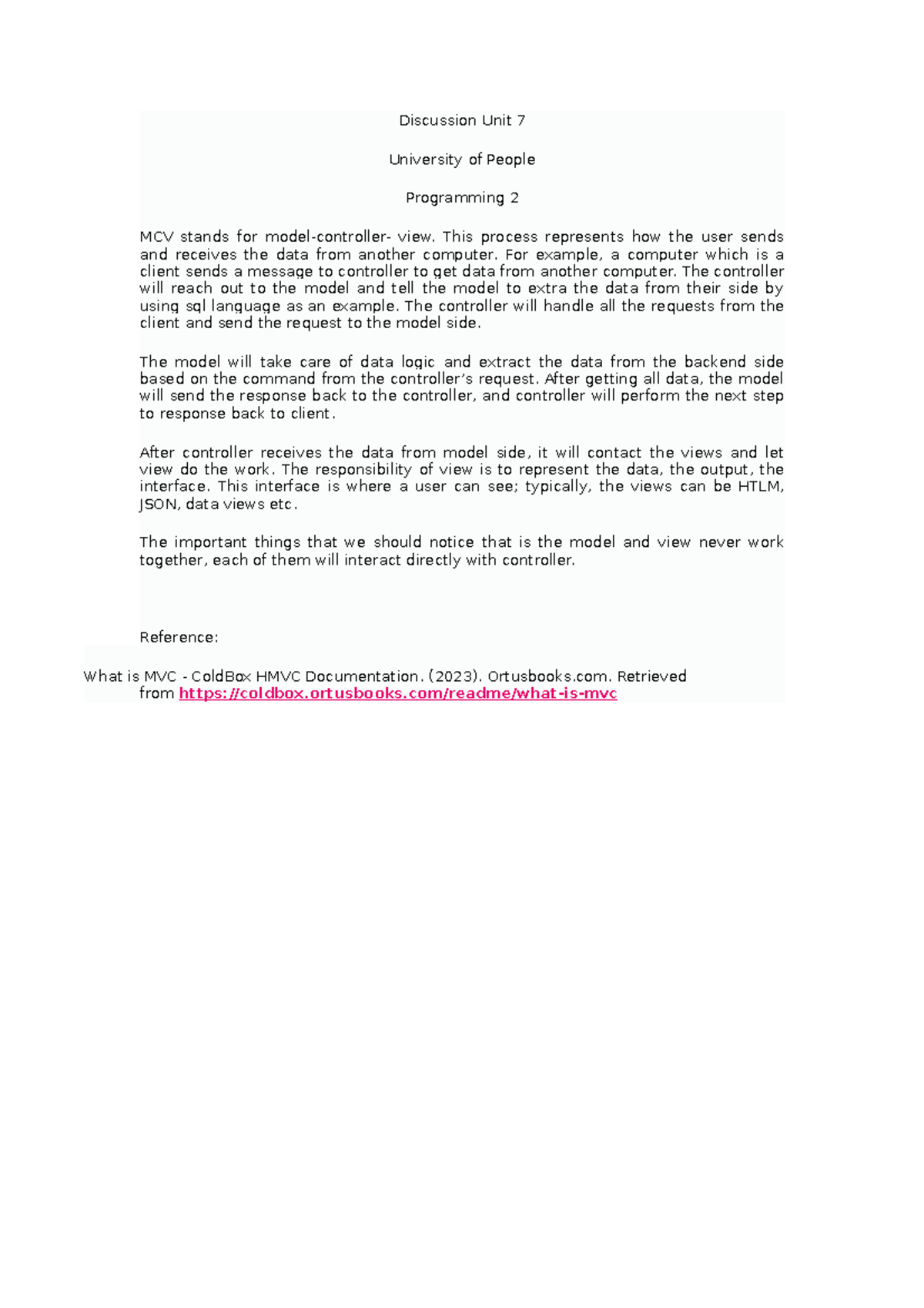 Discussion Unit 7 - STUDY - Discussion Unit 7 University of People Programming 2 MCV stands for ...