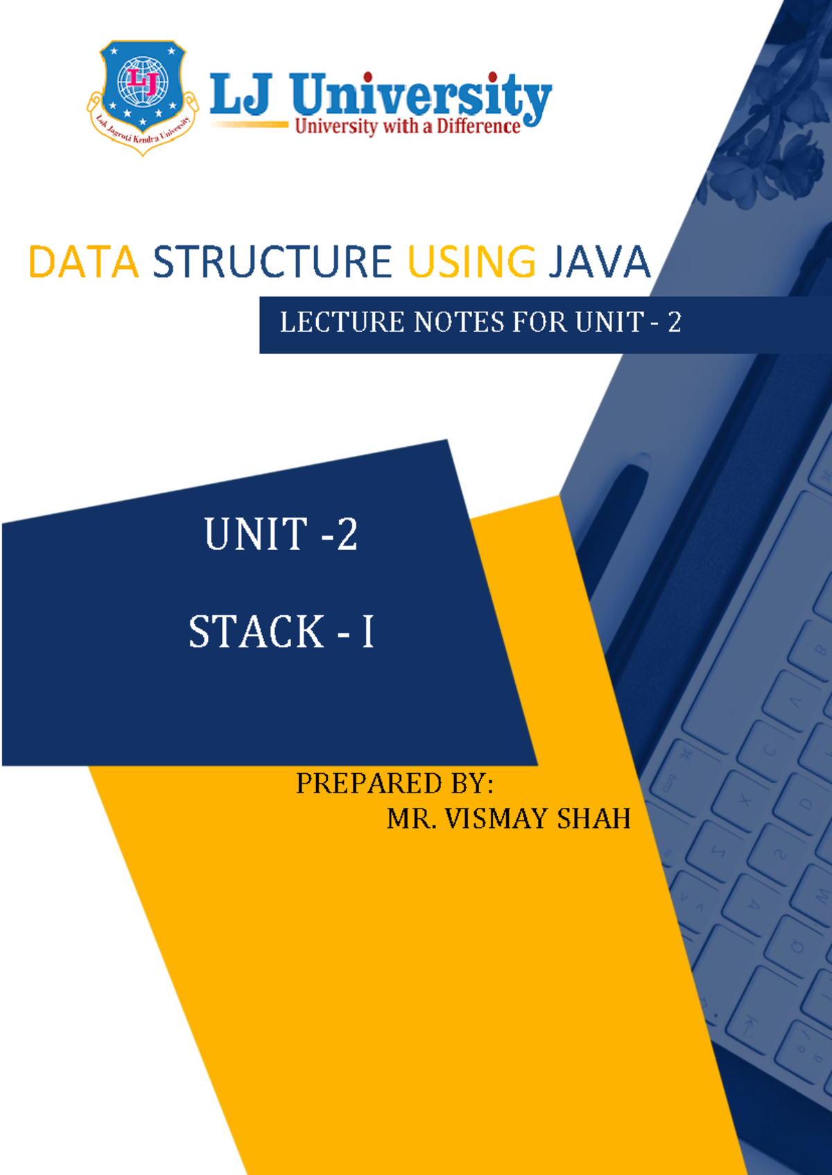 UNIT-2 Stack-1 - Summary Advanced java - DATA STRUCTURE USING JAVA UNIT - 2 STACK - I PREPARED ...