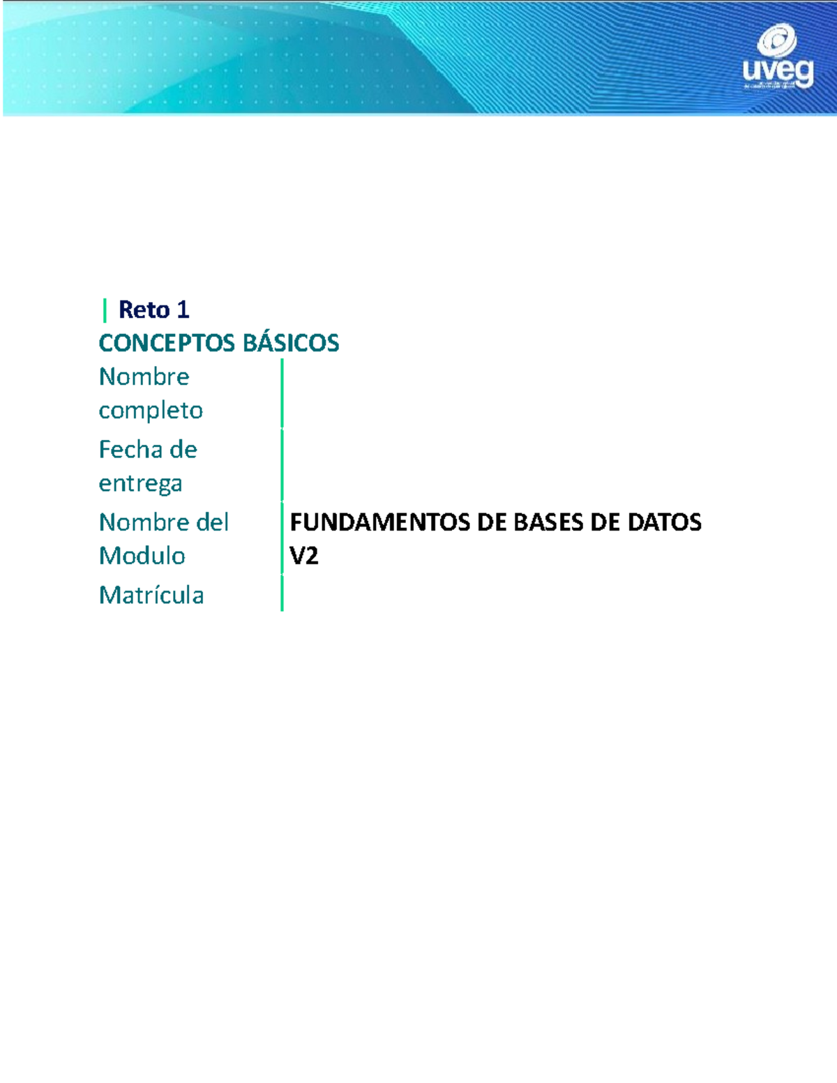 RETO 1 Fundamentos DE Bases DE Datos - | Reto 1 CONCEPTOS BÁSICOS Nombre completo Fecha de ...