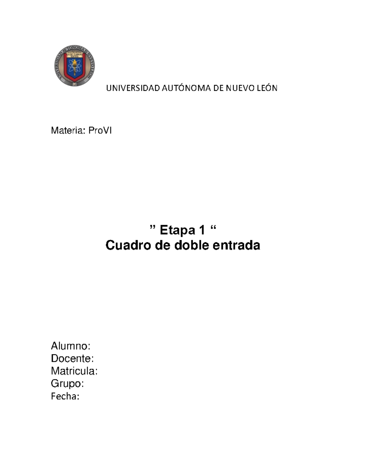 EV1 Provi - Actividades de Proyecto de Vida etapa 1 - UNIVERSIDAD AUTÓNOMA DE NUEVO LEÓN Materia ...