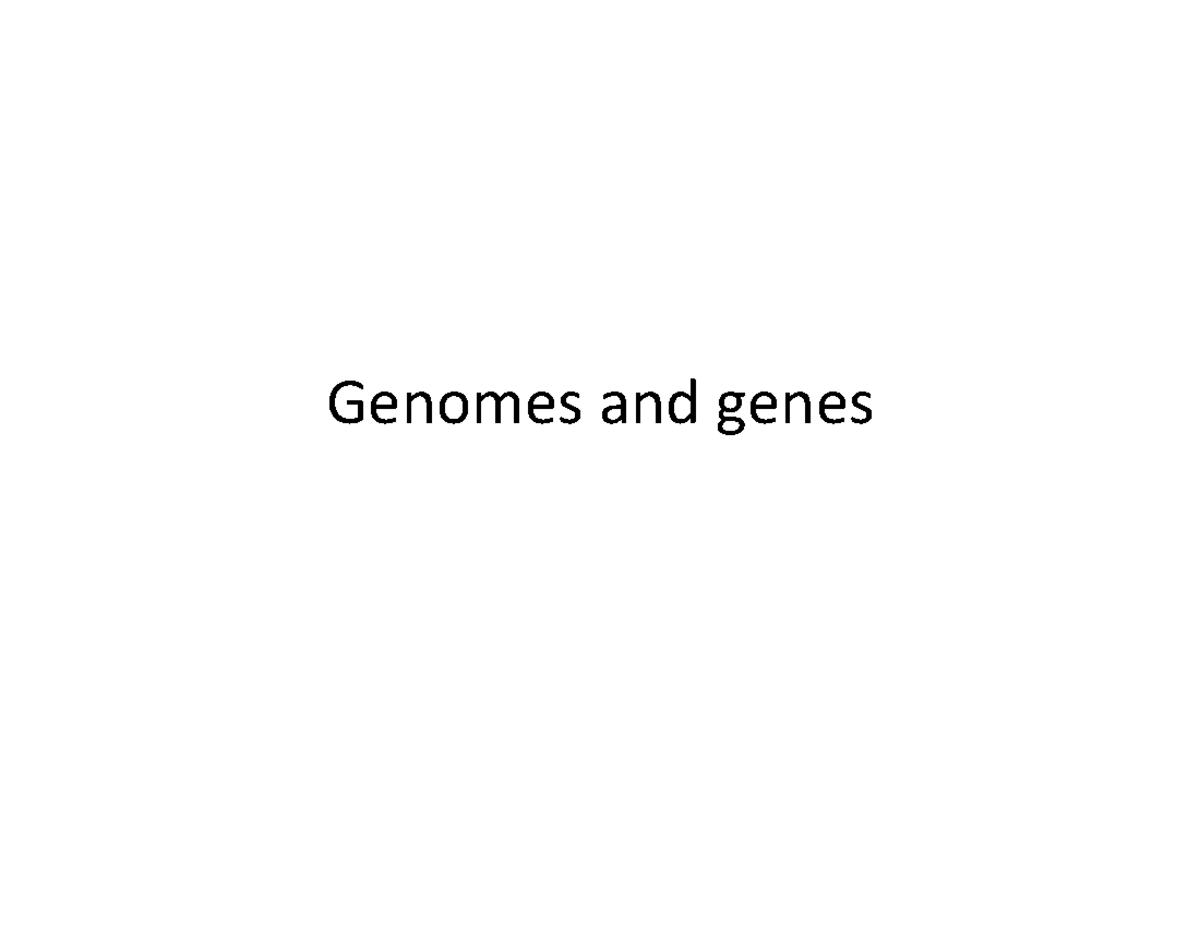 Dahanukar Lectures 8 and 9 - Genomes and genes GENOMICS: the study of ...