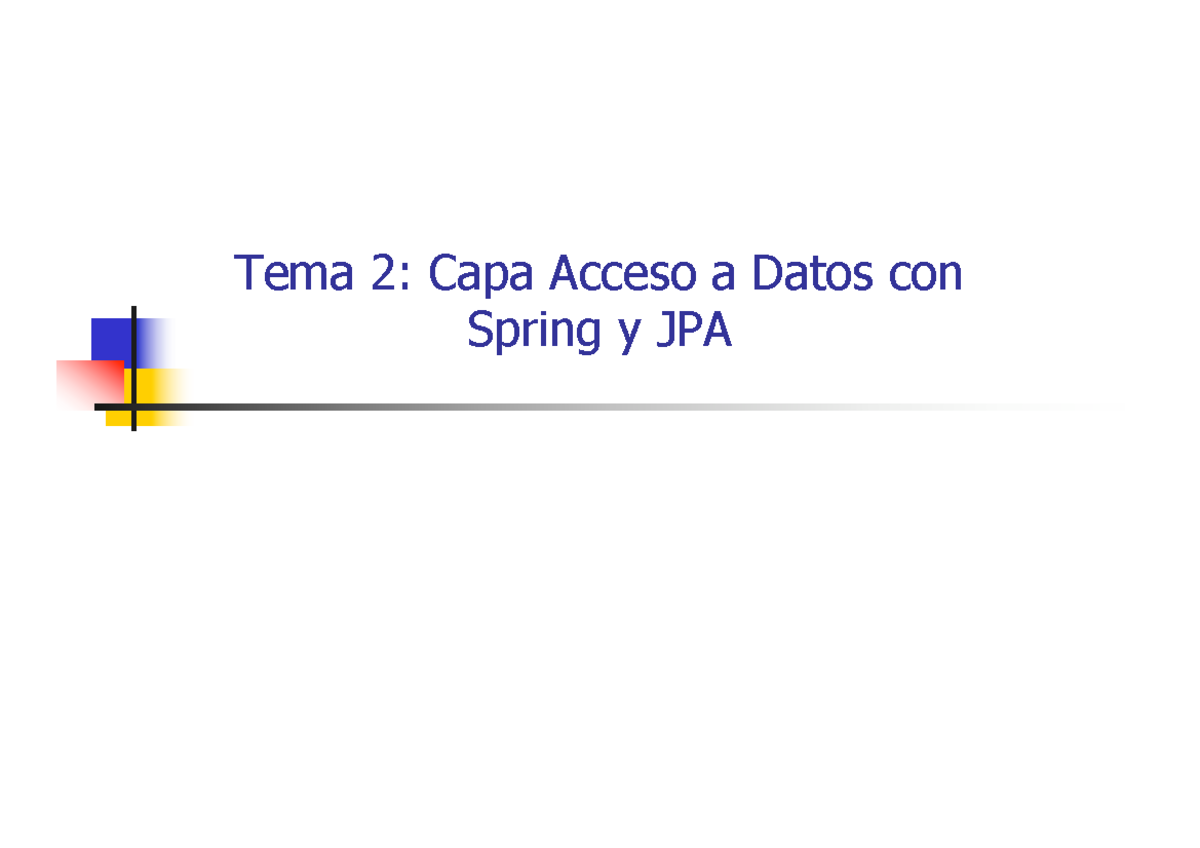 Tema-2 - Apuntes 2 - Tema 2: Capa Acceso a Datos con Spring y JPA ...
