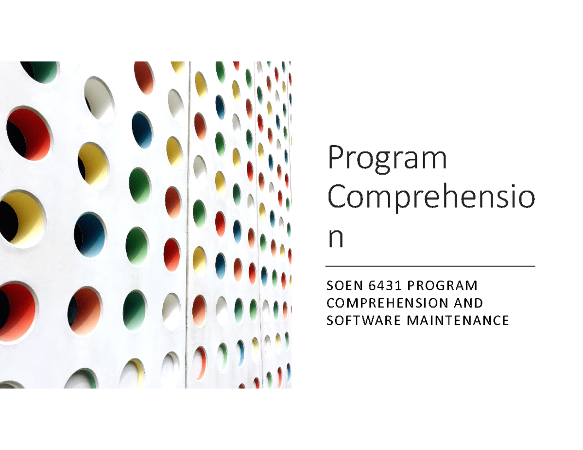 Lecture 1 - Program Comprehension and aging - Program Comprehensio n SOEN 6431 PROGRAM ...