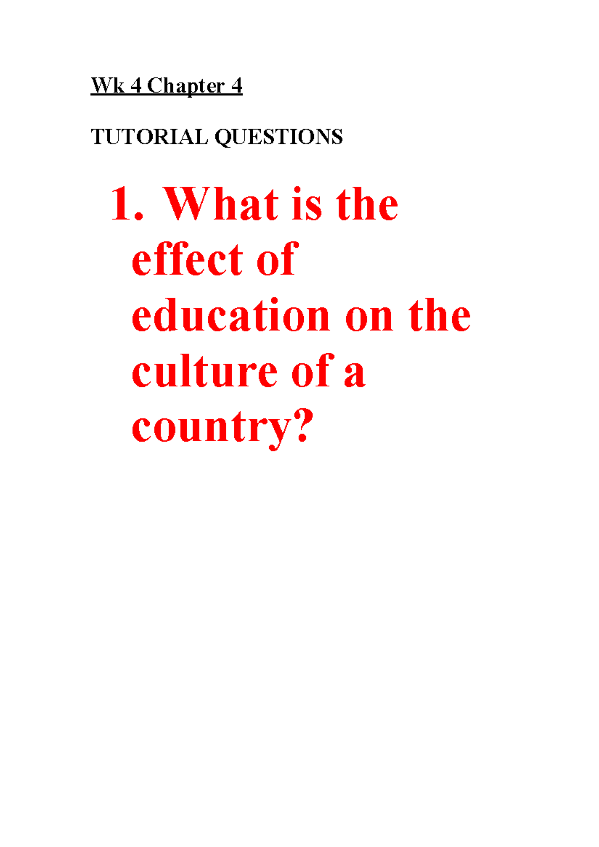 MG303B satellite Wk 4 Chp 4 tutorial - Wk 4 Chapter 4 TUTORIAL QUESTIONS 1. What is the effect ...