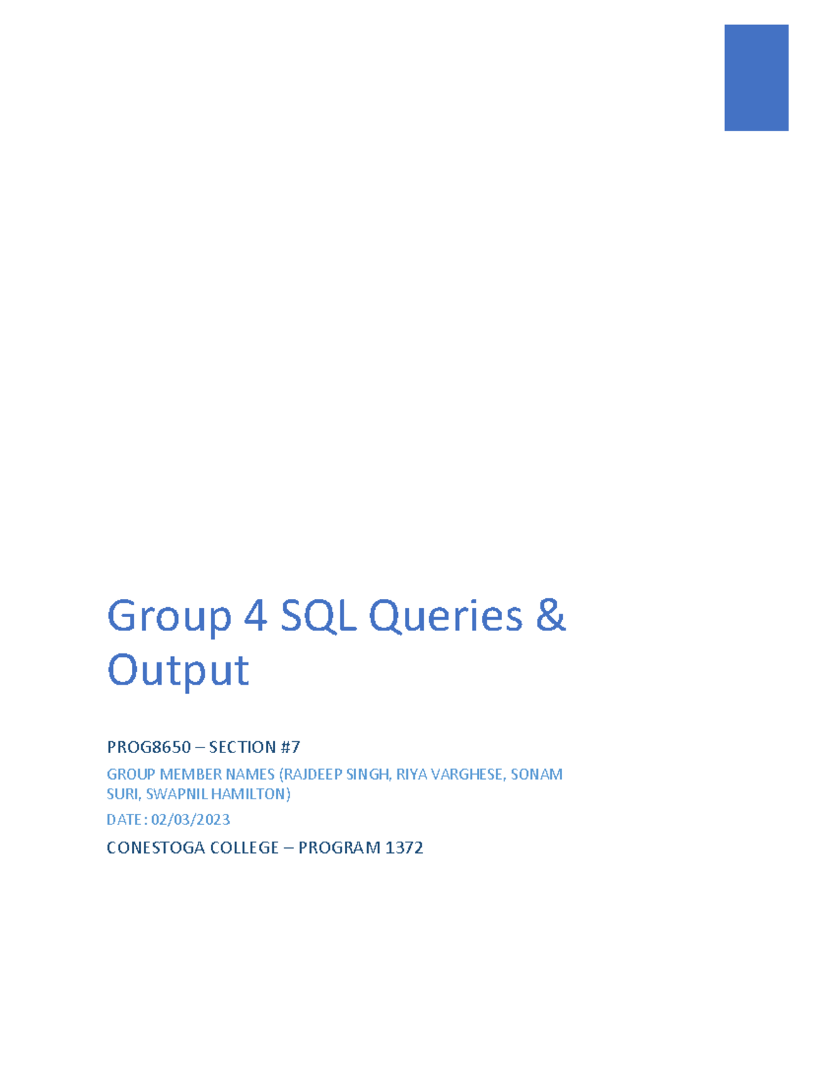 W23 Group 4 PROG8650 Group Project 1 - Group 4 SQL Queries & Output PROG8650 – SECTION GROUP ...