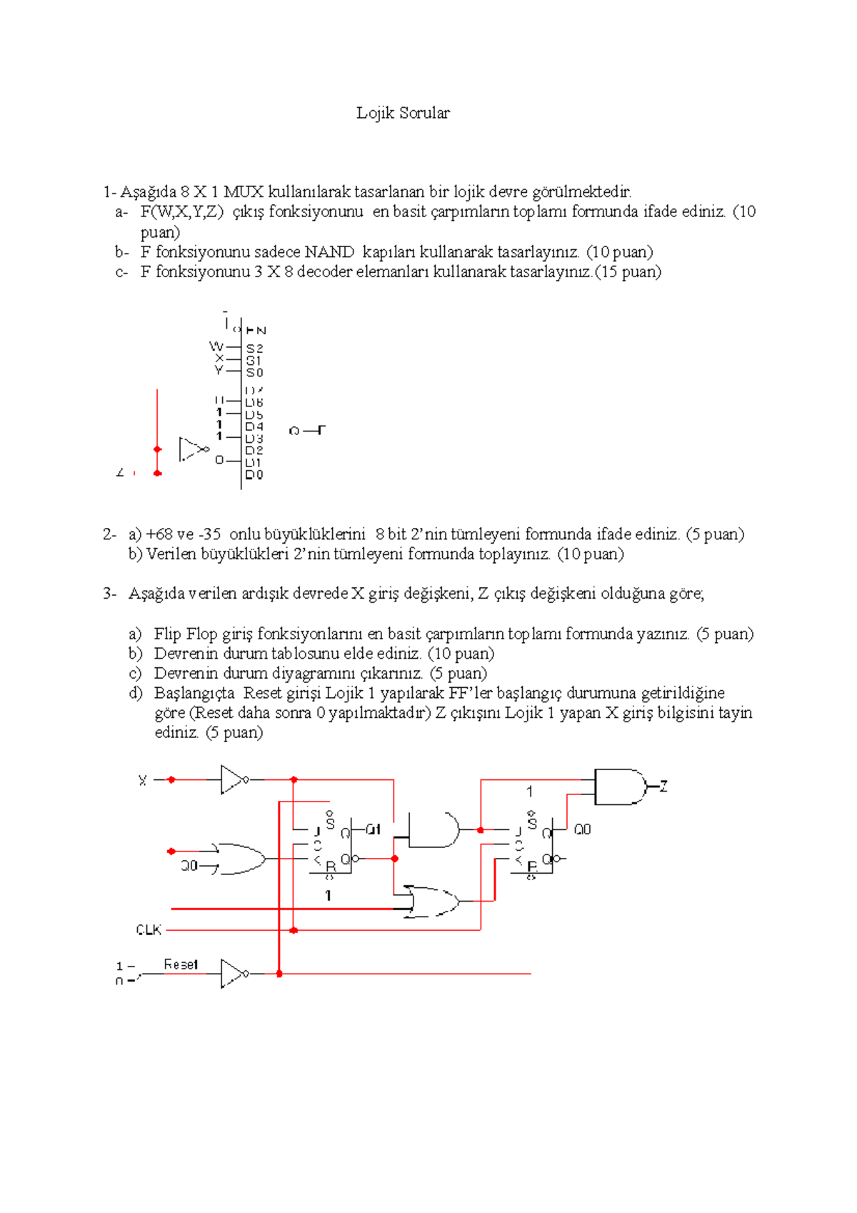 Lojik giris - Lojik Sorular 1- Aşağıda 8 X 1 MUX kullanılarak tasarlanan bir lojik devre - Studocu