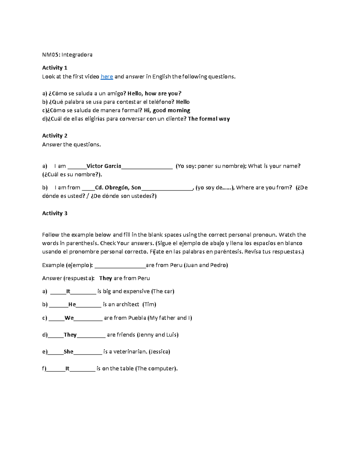 NM05 Act Integradora - NM05: Integradora Activity 1 Look at the first video here and answer in ...