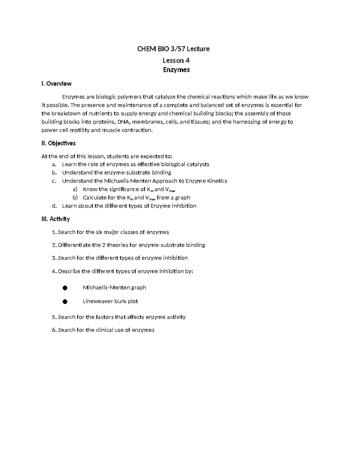 BM Lec A2 - Lecture - CHEM BIO 3/S7 Lecture Lesson 4 Enzymes I. Overview Enzymes are biologic ...