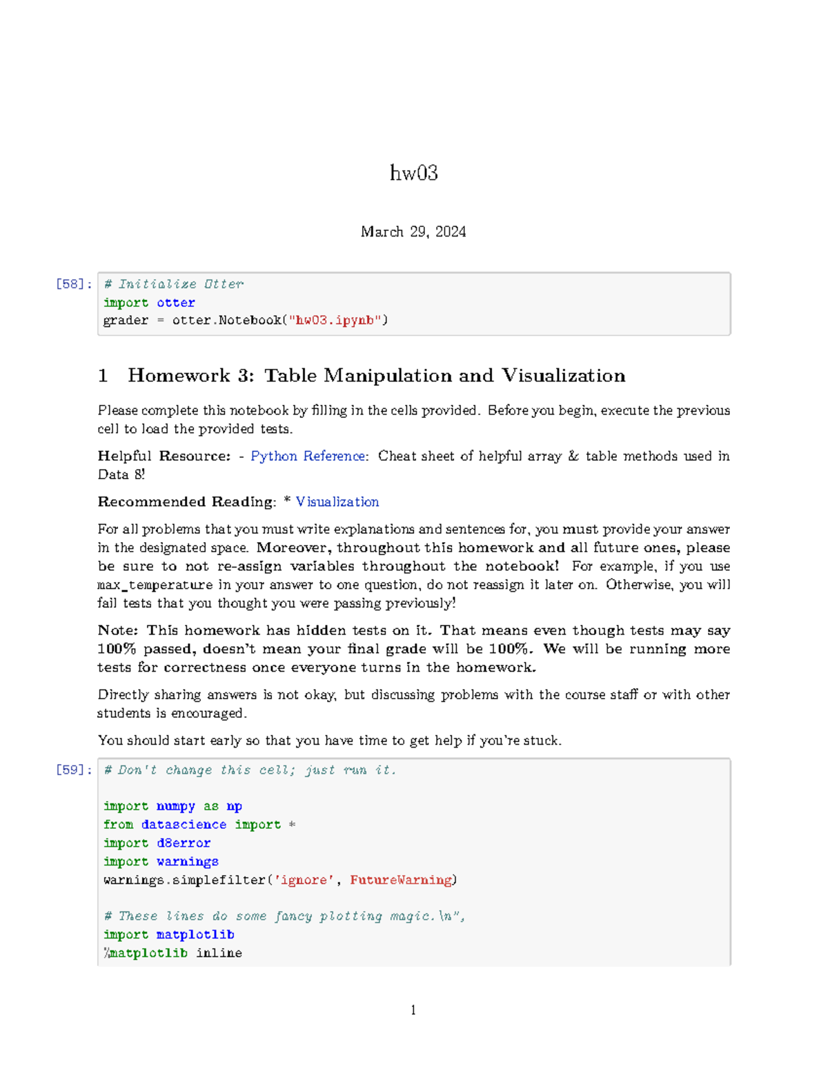 Hw03 - hw March 29, 2024 [58]: # Initialize Otter import otter grader = otter("hw03") 1 - Studocu