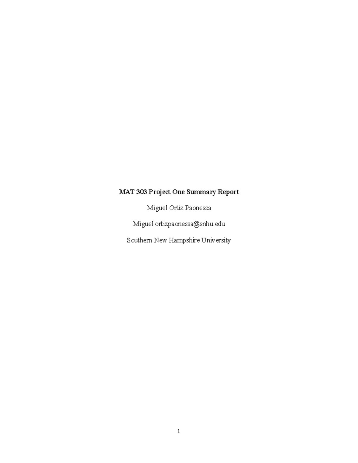 MAT 303 Project One Summary Report - MAT 303 Project One Summary Report Miguel Ortiz Paonessa ...