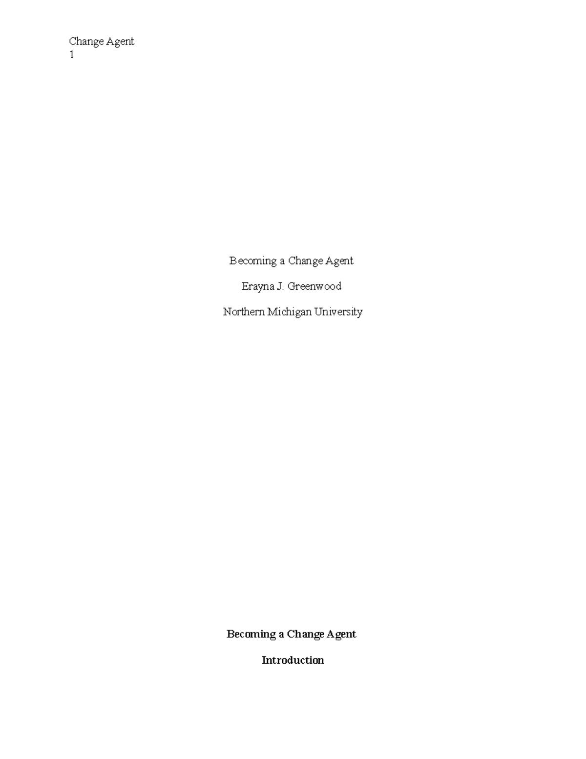 Becoming a Change Agent 23 - Becoming a Change Agent Erayna J. Greenwood Northern Michigan - Studocu