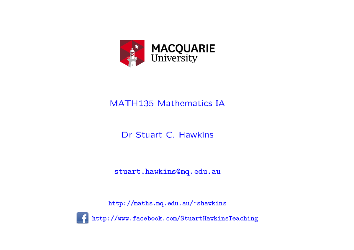 Week2 v7 - MATH135 Mathematics IA Dr Stuart C. Hawkins stuart@mq.edu ...