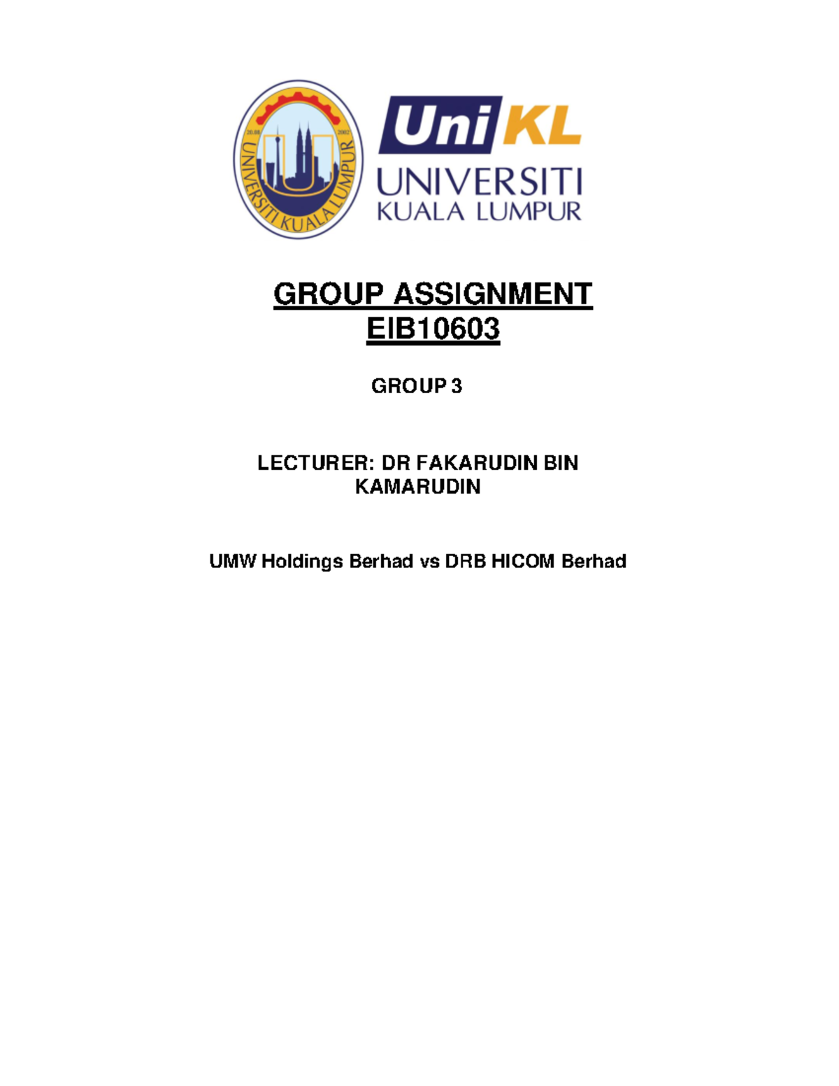 Sample Group Assignment G3 EIB10603 - GROUP ASSIGNMENT EIB GROUP 3 LECTURER: DR FAKARUDIN BIN ...