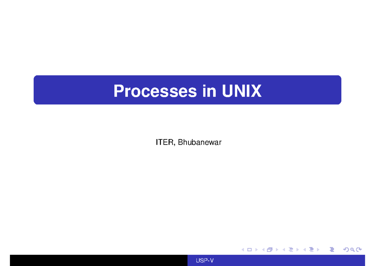 Unix Processes - very important - Processes in UNIX ITER, Bhubanewar ... Unix Processes - very important - Processes in UNIX ITER, Bhubanewar ...