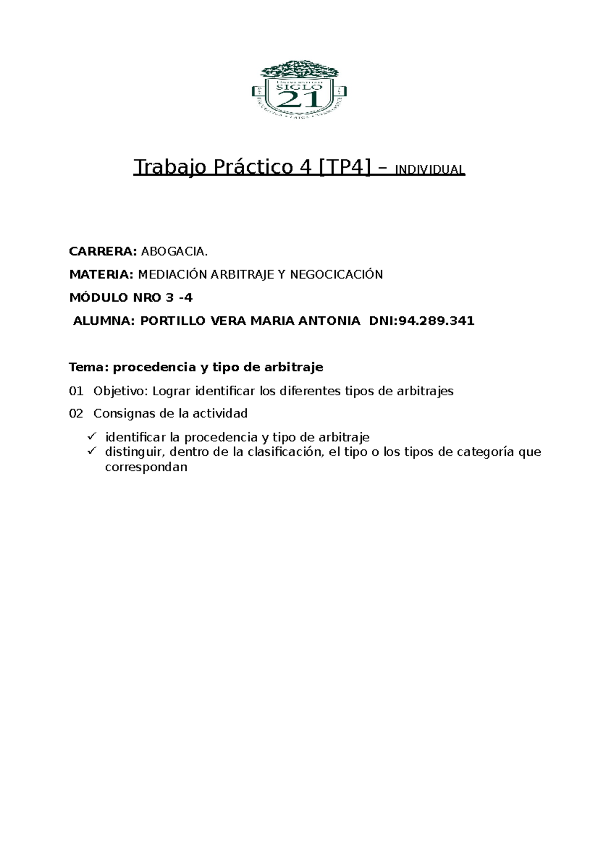 DER371 - Mediacion, Arbitraje Y Negociacion 20-MAR-2022 20-MAY-2022Tareas Trabajo Práctico 4 ...