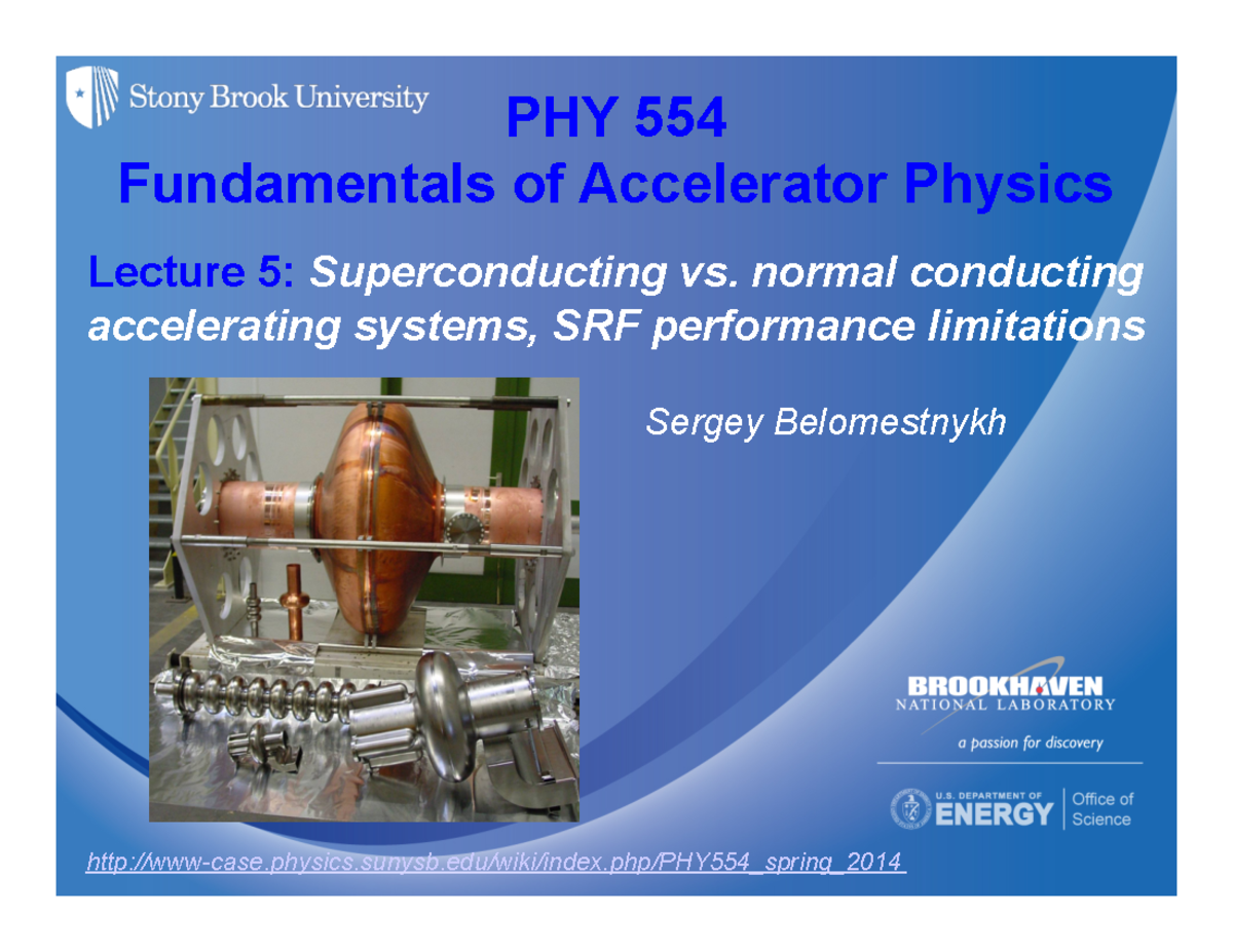 Lecture 5 - Superconducting vs. Normal Conducting Accelerating Systems - PHY 554 Fundamentals of ...