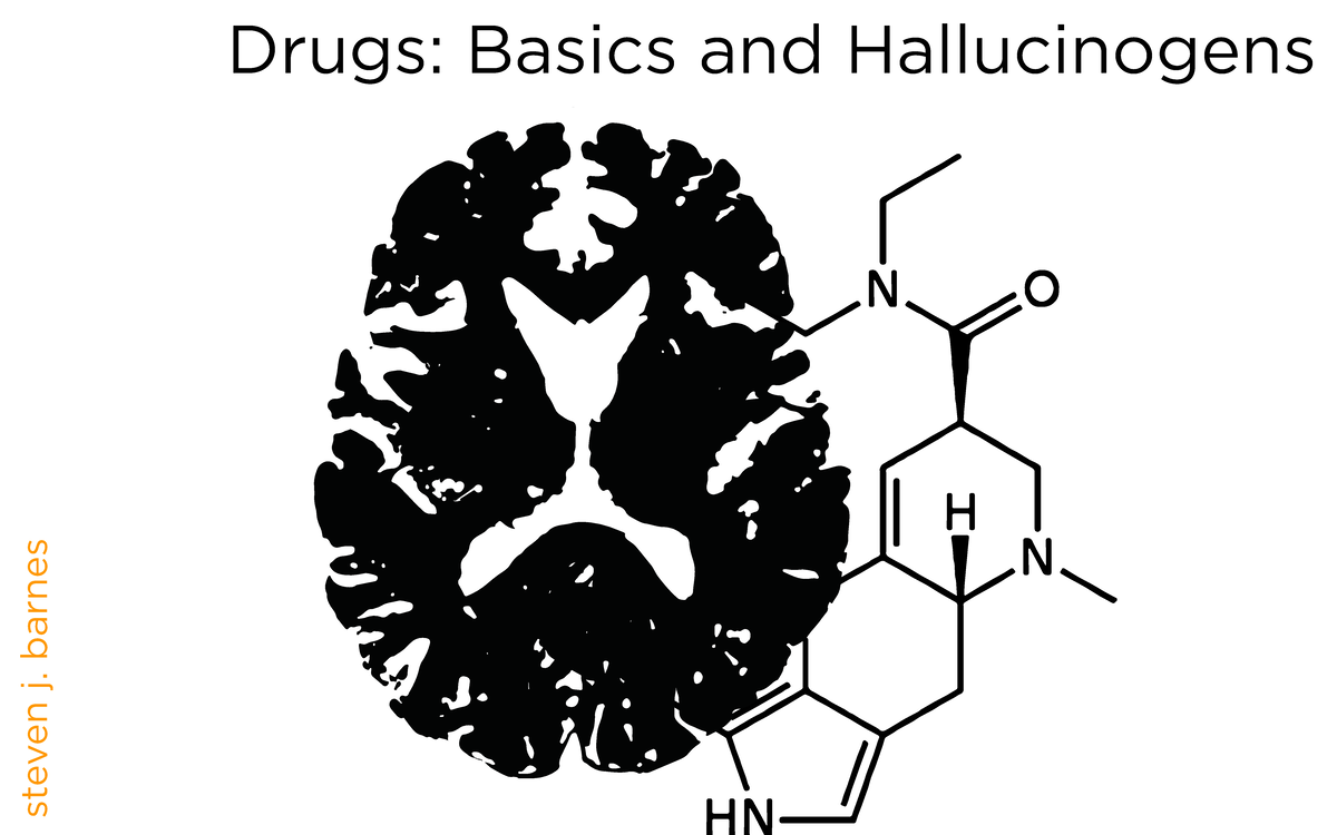 Drugs Final - Barnes - steven j. barnes Drugs: Basics and Hallucinogens ...
