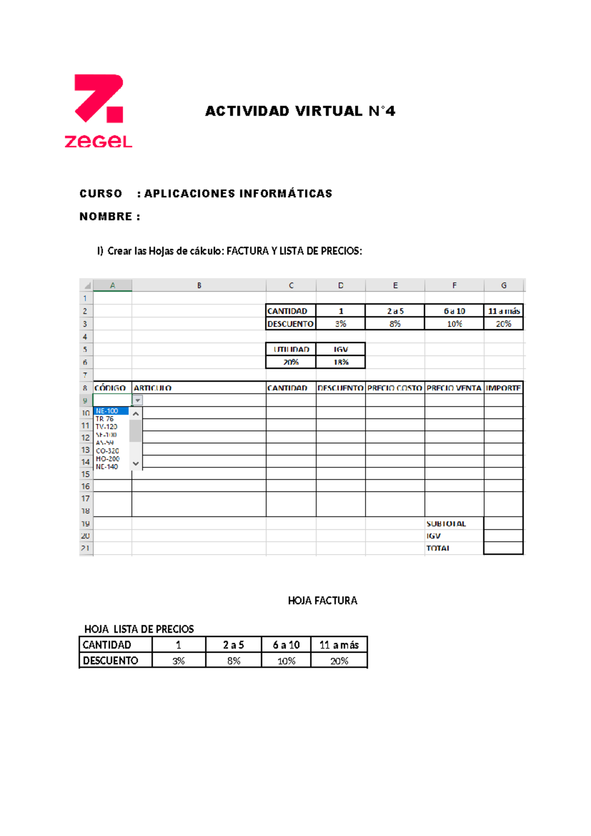 Actividad virtual 4 - ACTIVIDAD VIRTUAL N° CURSO : APLICACIONES INFORMÁTICAS NOMBRE : I) Crear ...
