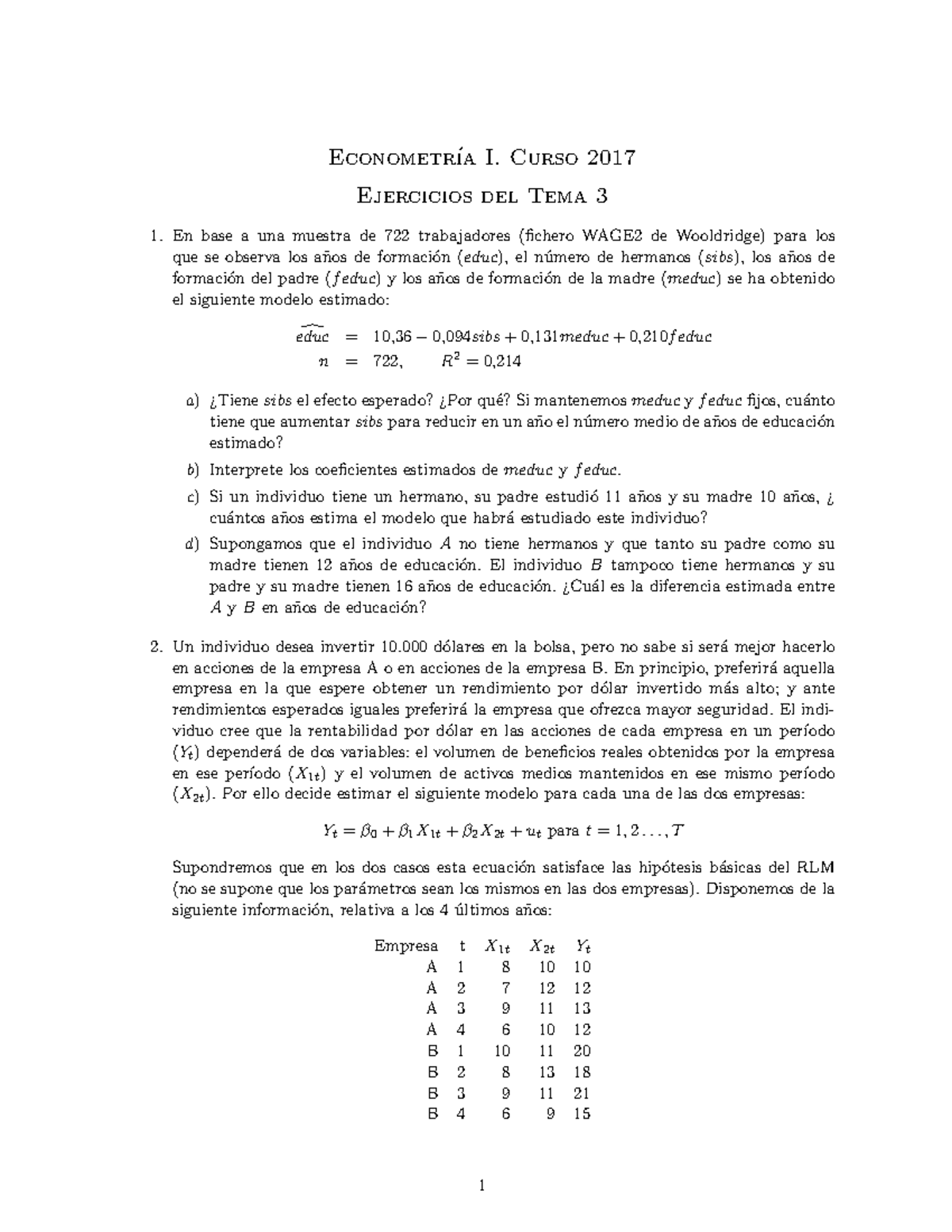 Ejer Tema 3 292666 - ejercicios - Econometr´ıa I. Curso 2017 Ejercicios del Tema 3 1. En base a ...