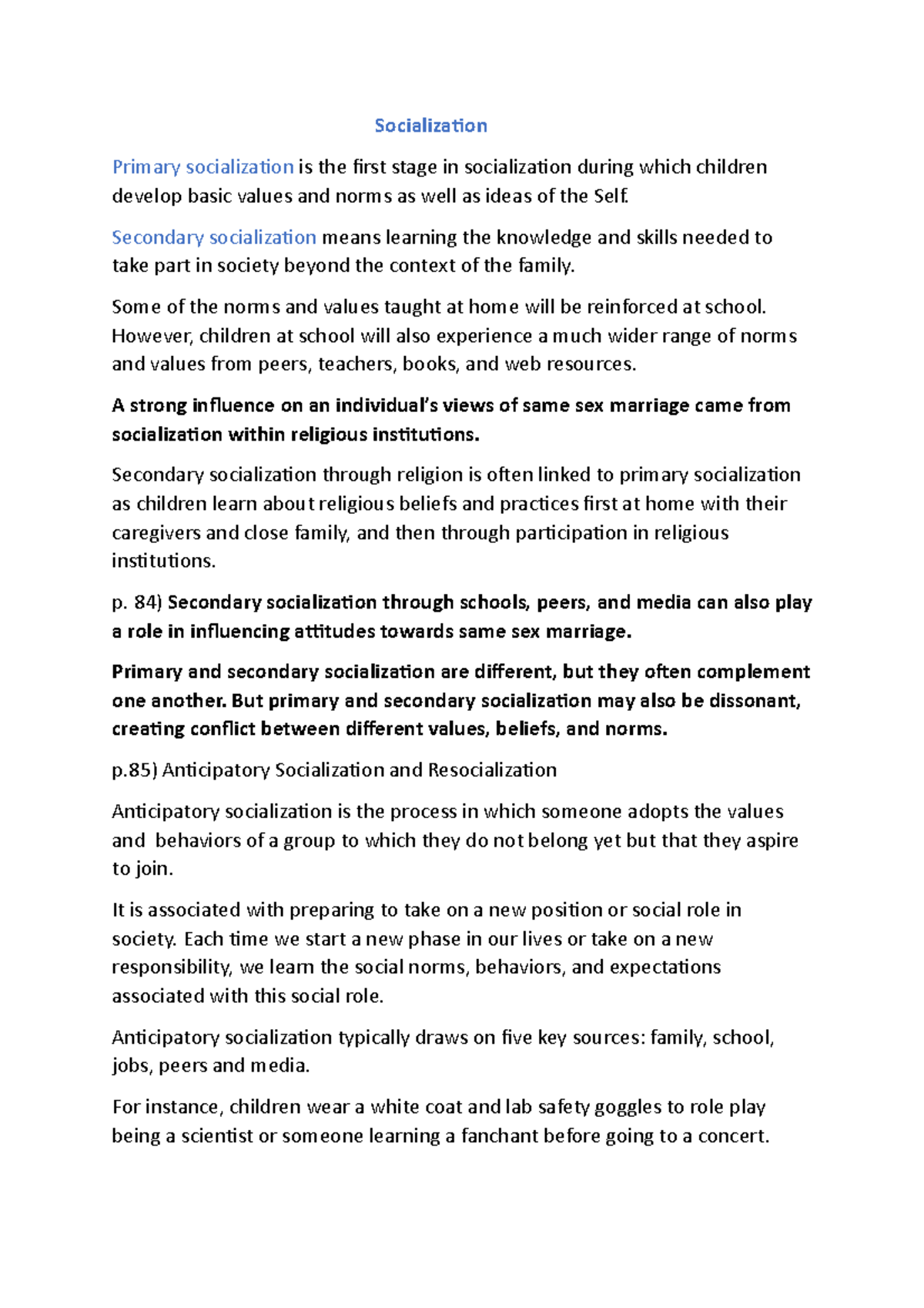 Primary socialization is the first stage in socialization during which ...