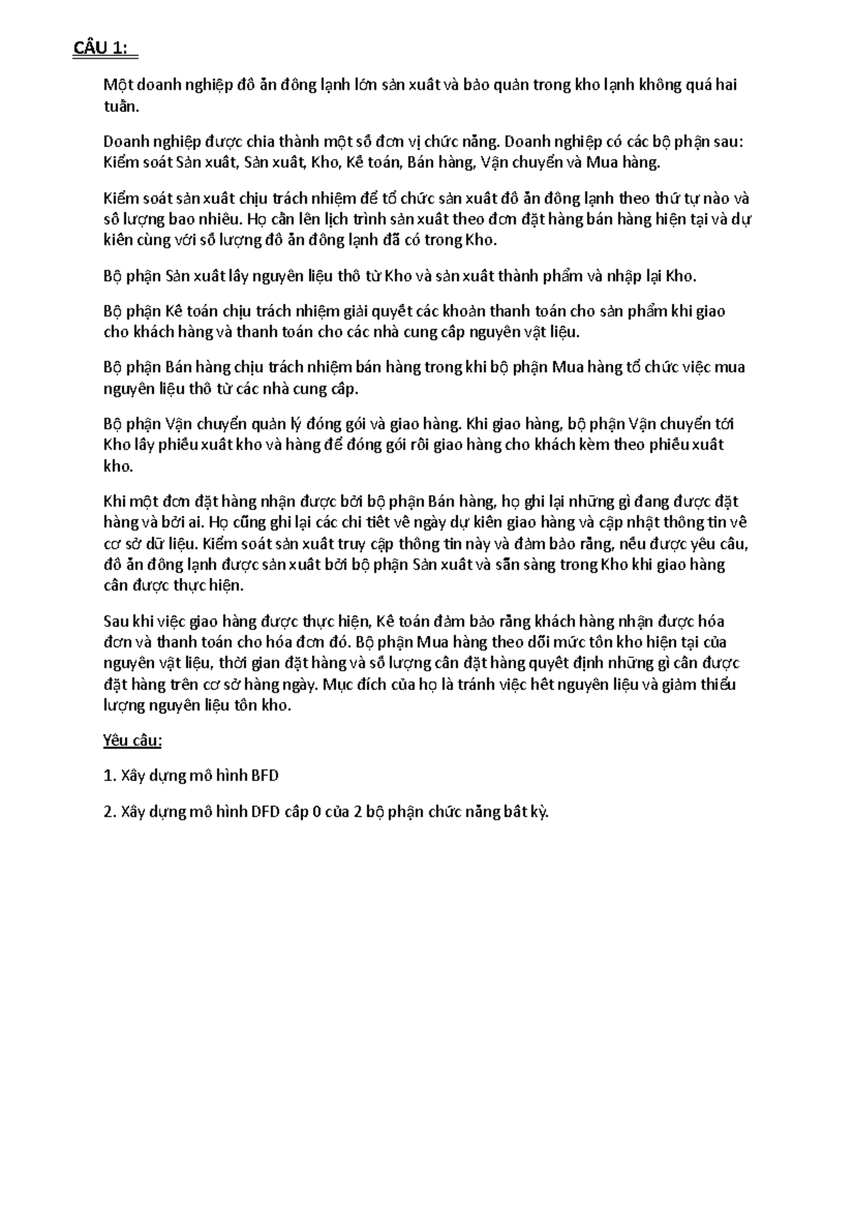 Hệ thống thông tin quản lý - CÂU 1: M t doanh nghi p đồồ ăn đồng l nh l n s n xuấất và b o qu n ...
