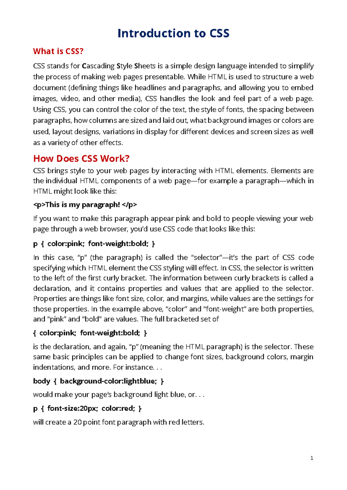 CSS-1 - Introduction to CSS What is CSS? CSS stands for Cascading Style Sheets is a simple ...