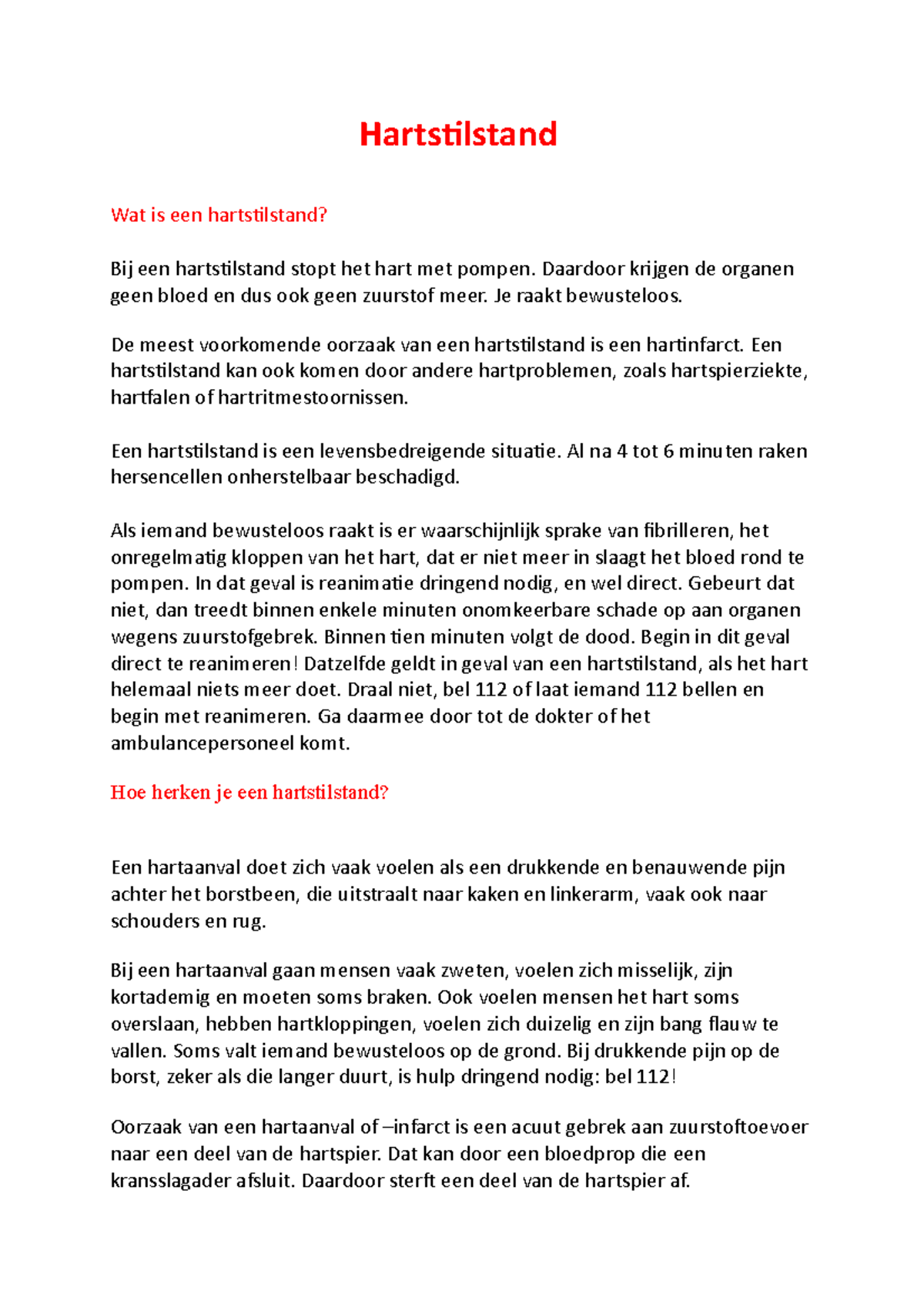 Hartstilstand - document - Hartstilstand Wat is een hartstilstand? Bij een hartstilstand stopt ...