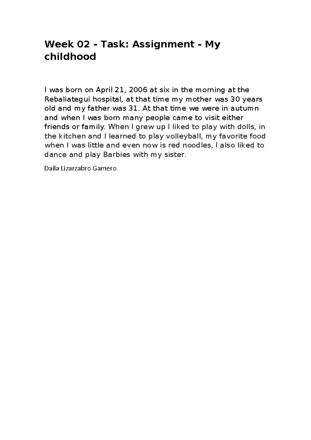 Week 02 homework - tarea - Week 02 - Task: Assignment - My childhood I was born on April 21 ...