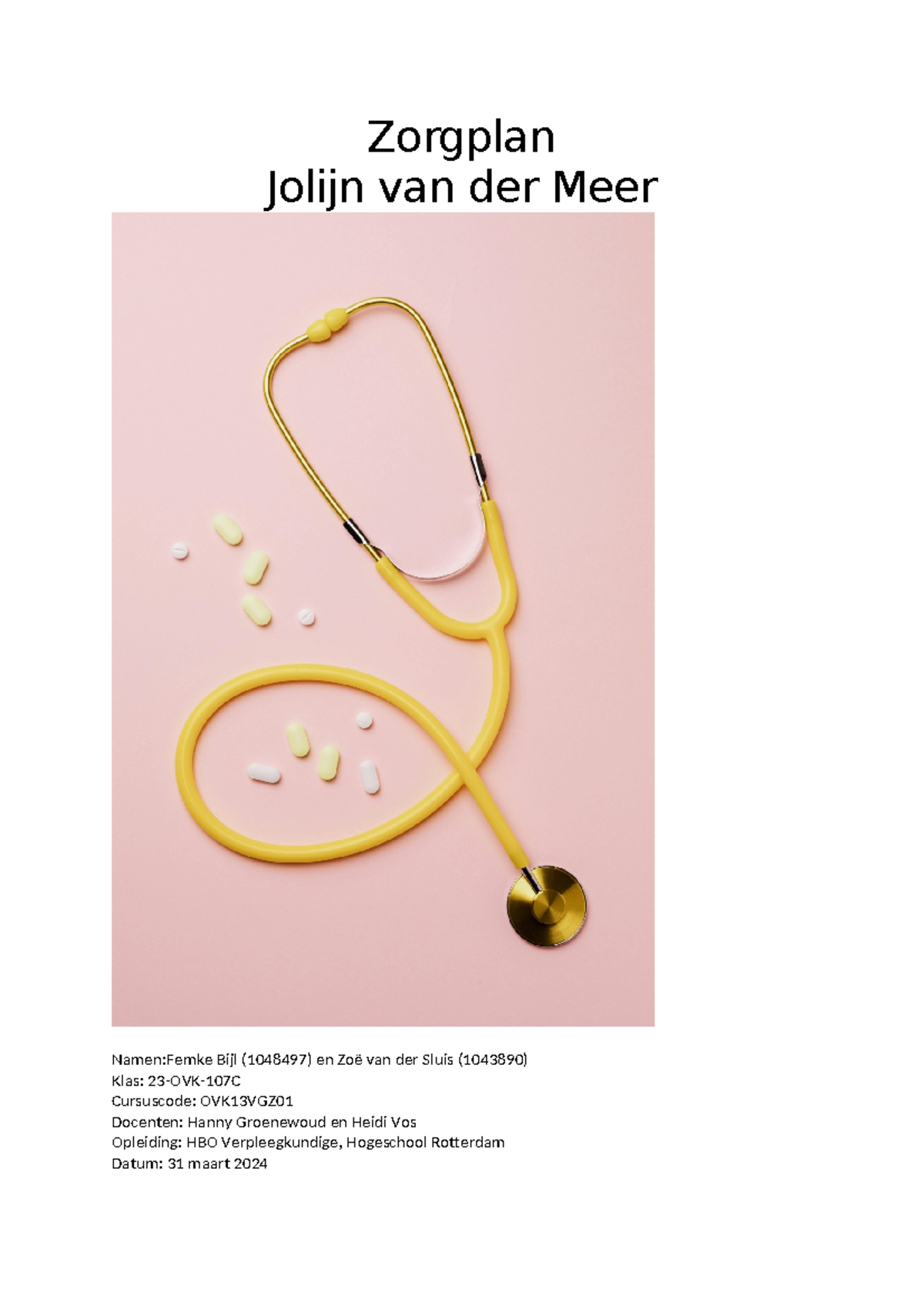 Via OP3 23-OVK-107C zorgplan - Zorgplan Jolijn van der Meer Namen:Femke ...