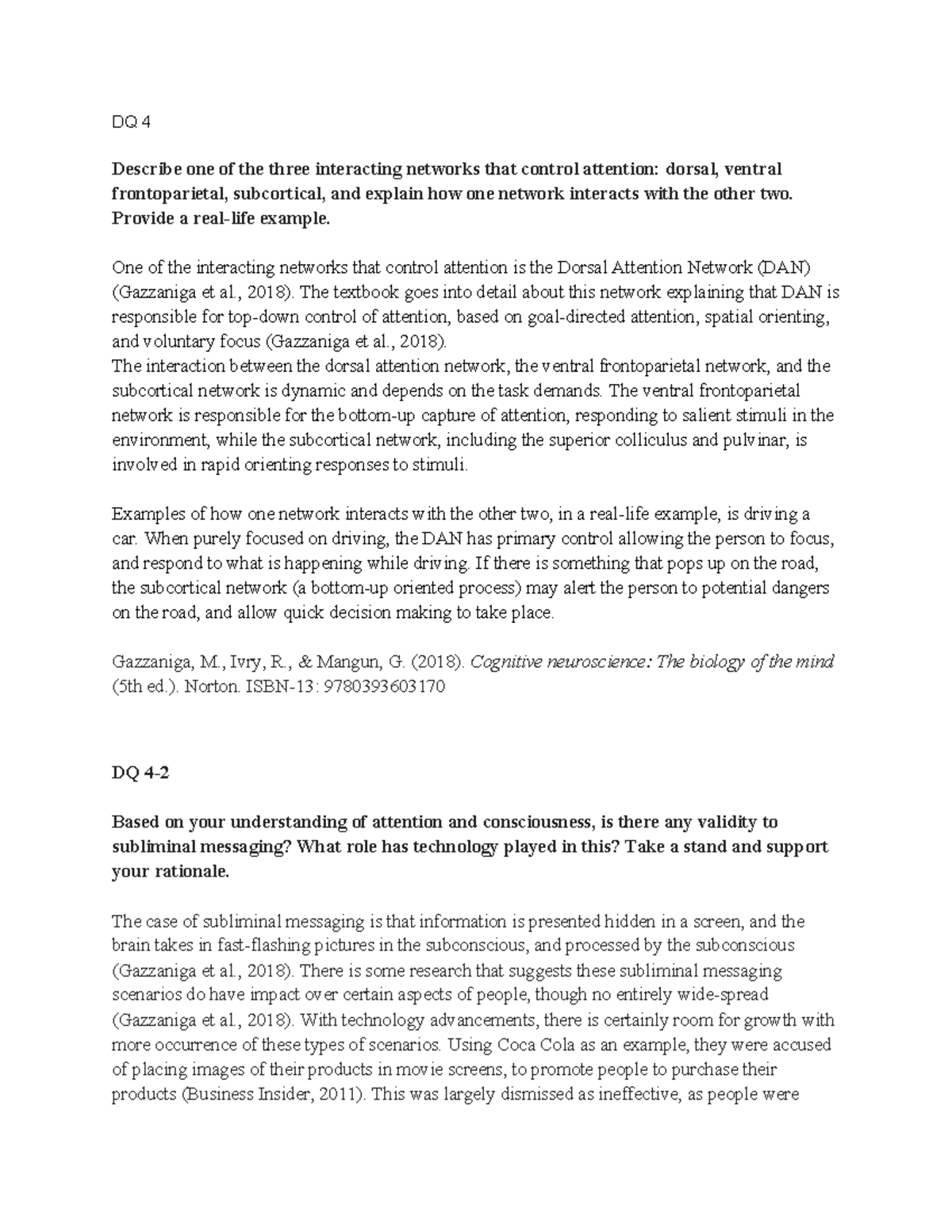 DQ 4 - Discussion Questions as they were asked and written. - DQ 4 Describe one of the three ...