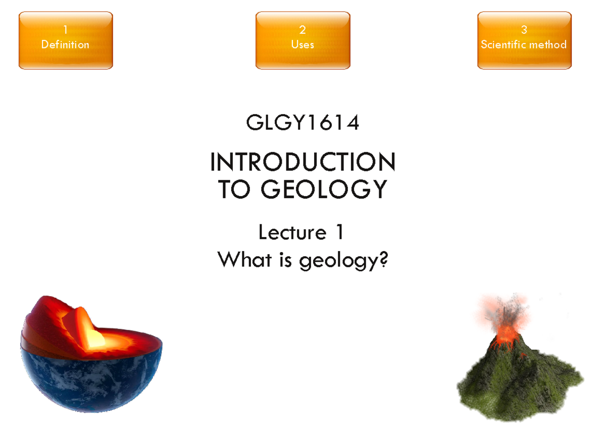 Lecture 1 what is geology - GLGY INTRODUCTION TO GEOLOGY Lecture 1 What ...