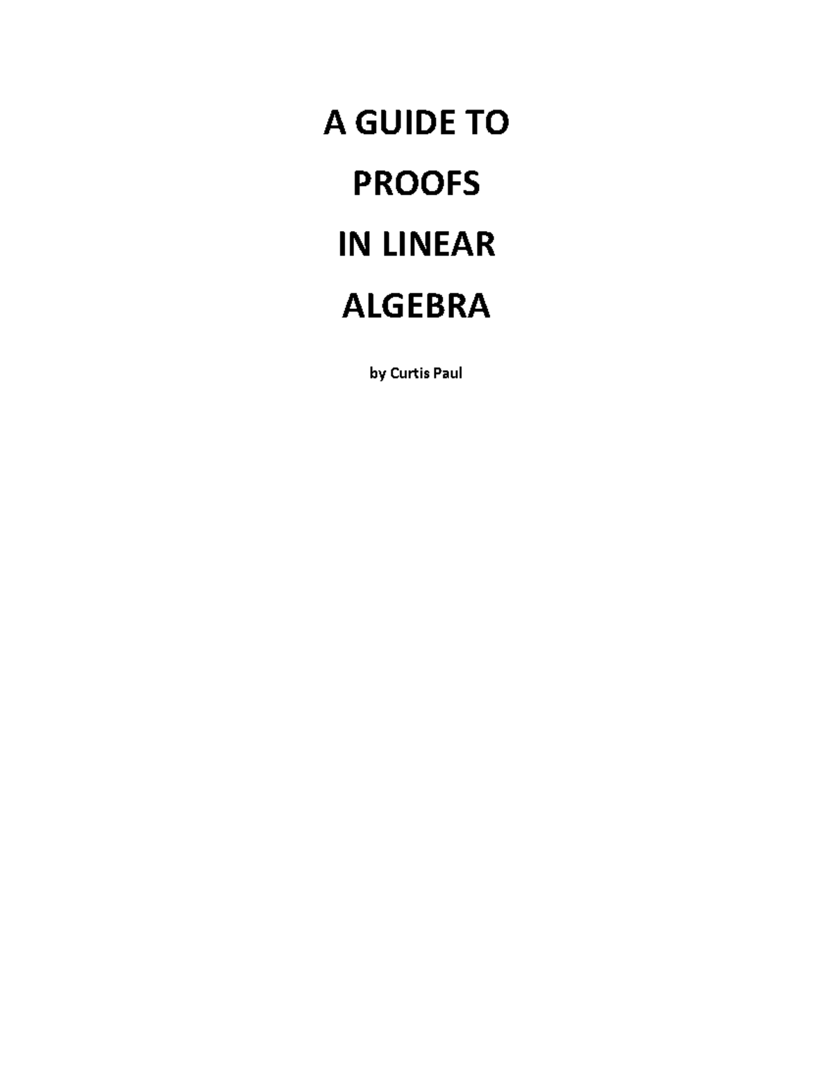 Linear algebra guide to proofs - A GUIDE TO PROOFS IN LINEAR ALGEBRA by ...