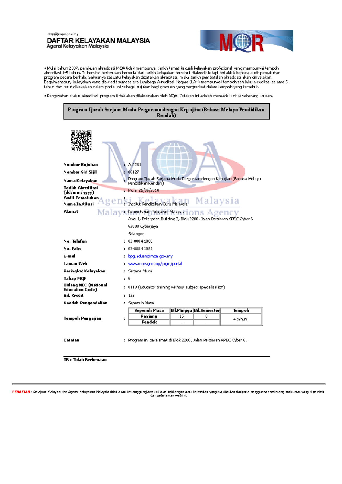Sijil MQA - Mulai tahun 2007, perakuan akreditasi MQA tidak mempunyai tarikh tamat kecuali ...