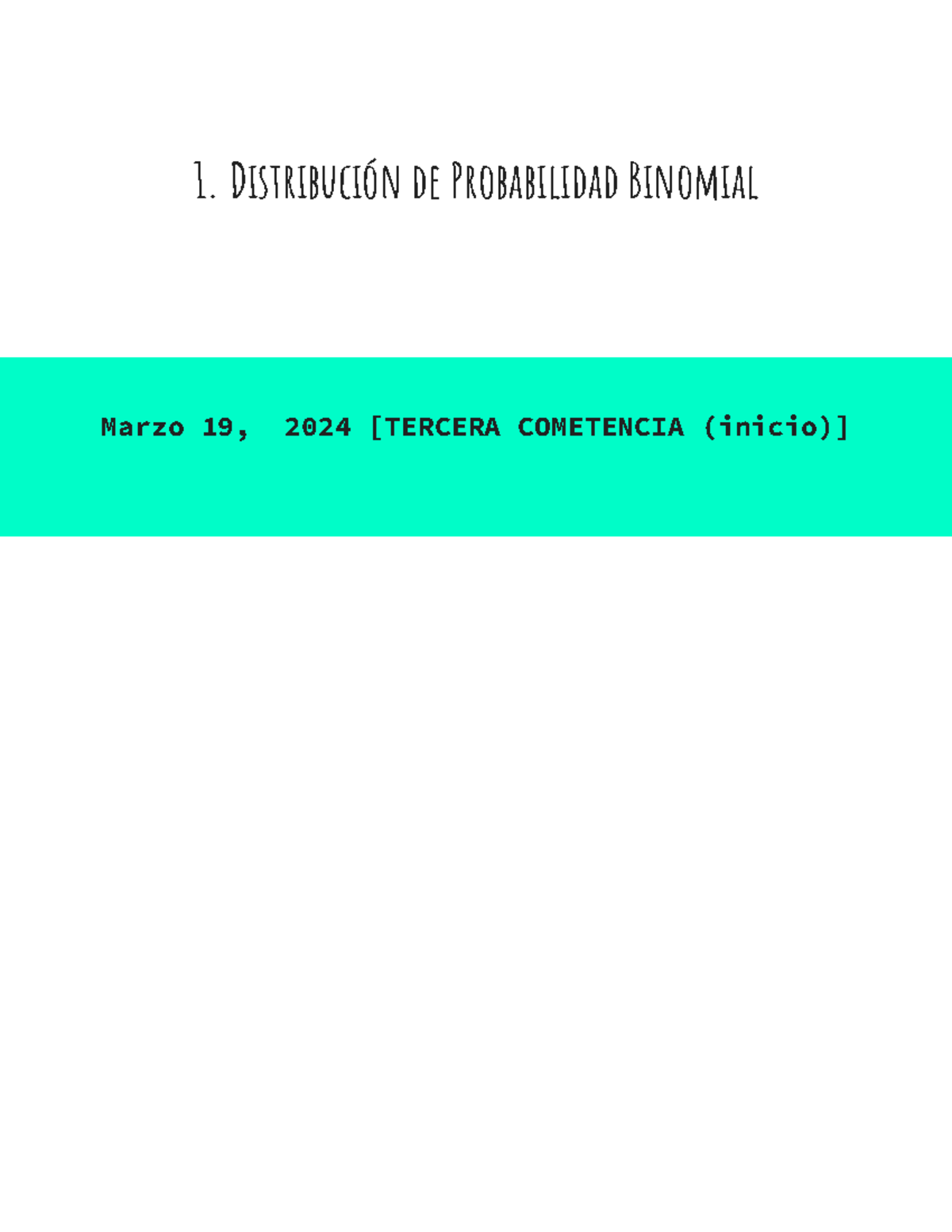 1. Distribuci-n de Probabilidad Binomial - 1. Distribución de Probabilidad Binomial Marzo 19 ...