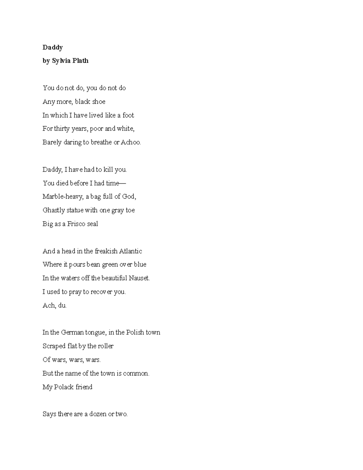 Long poem for reference - Daddy by Sylvia Plath You do not do, you do ...