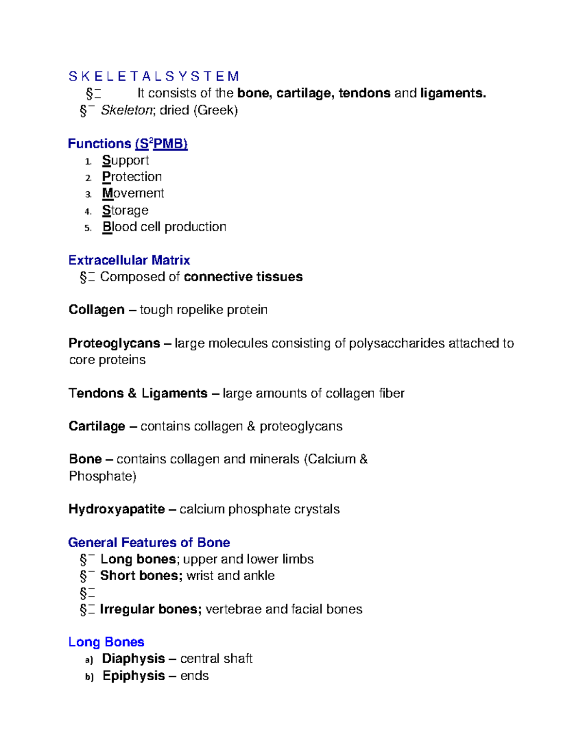 Skeletal System - SUMMARY - S K E L E T A L S Y S T E M § It consists ...
