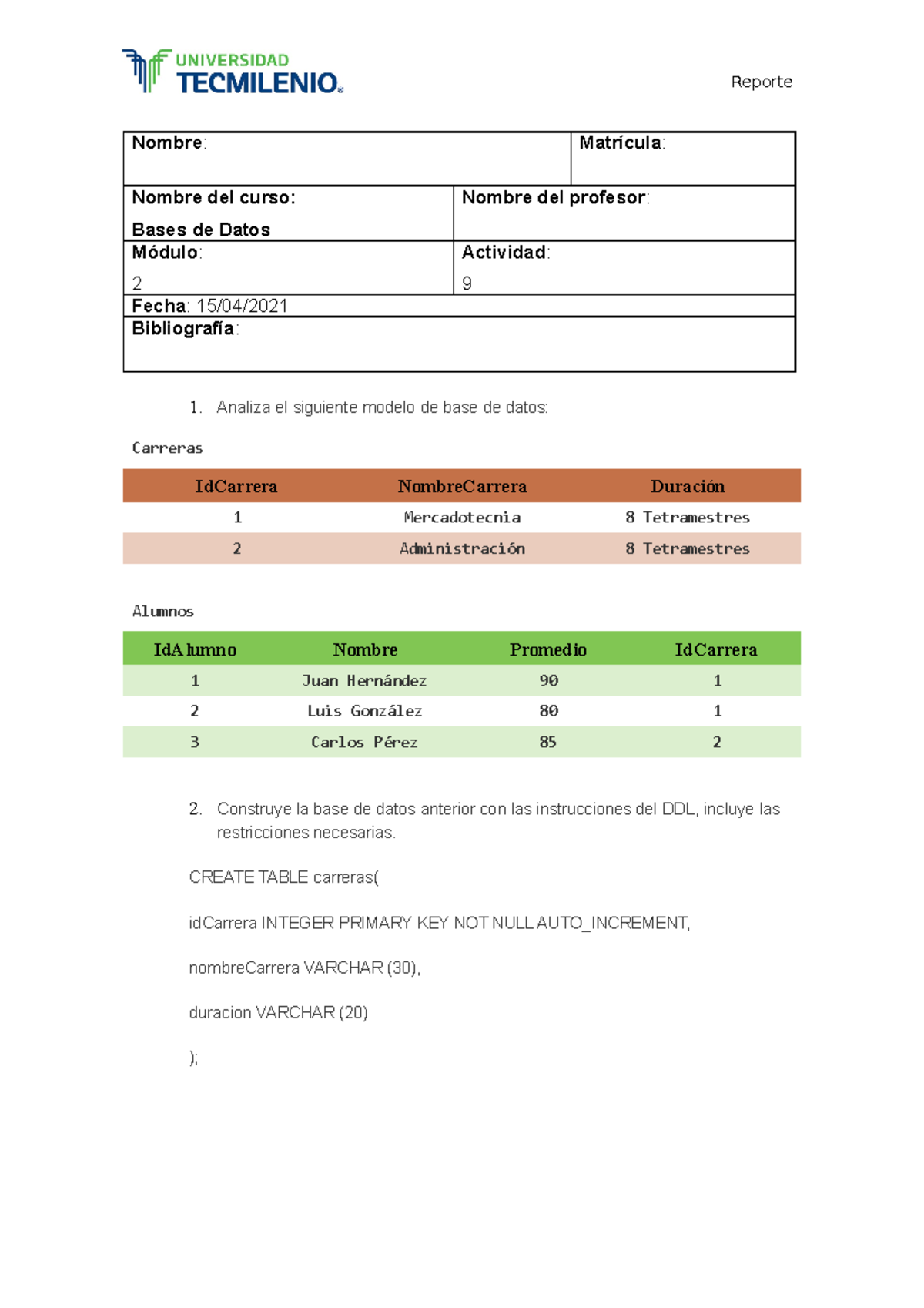 Actividad 9 - base de datos - Nombre : Matrícula : Nombre del curso: Bases de Datos Nombre del ...