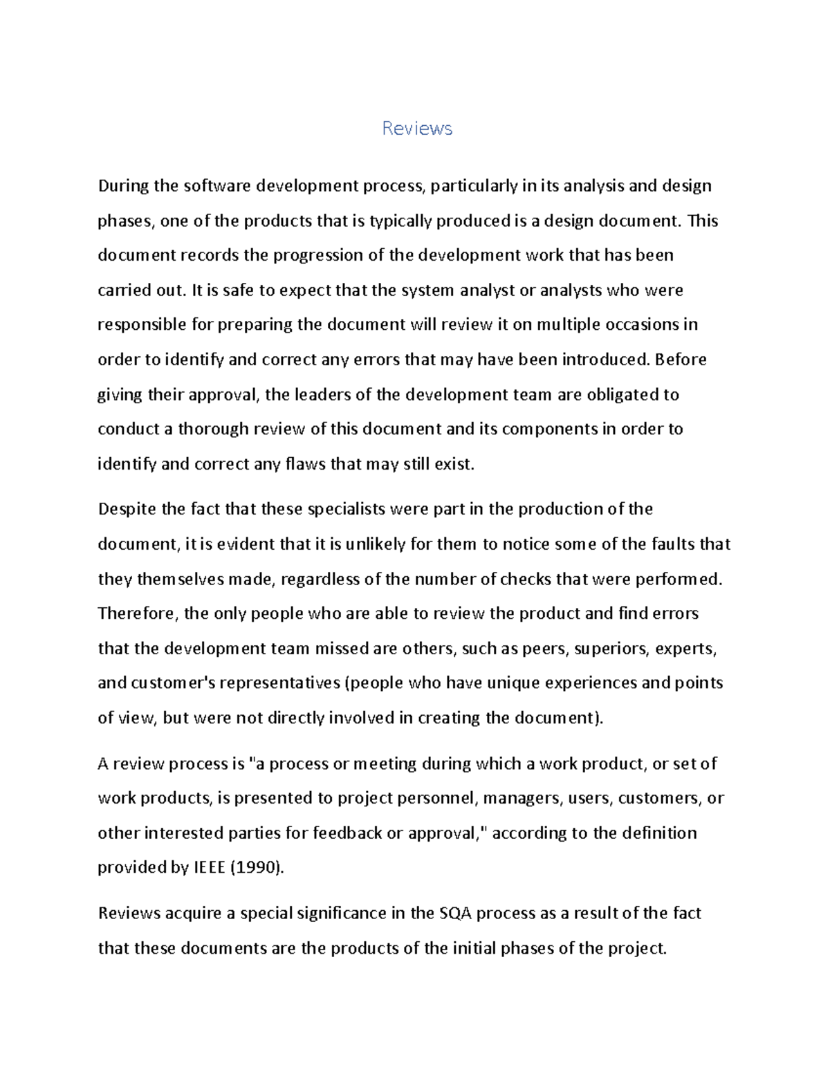 Reviews - Reviews During the software development process, particularly ...