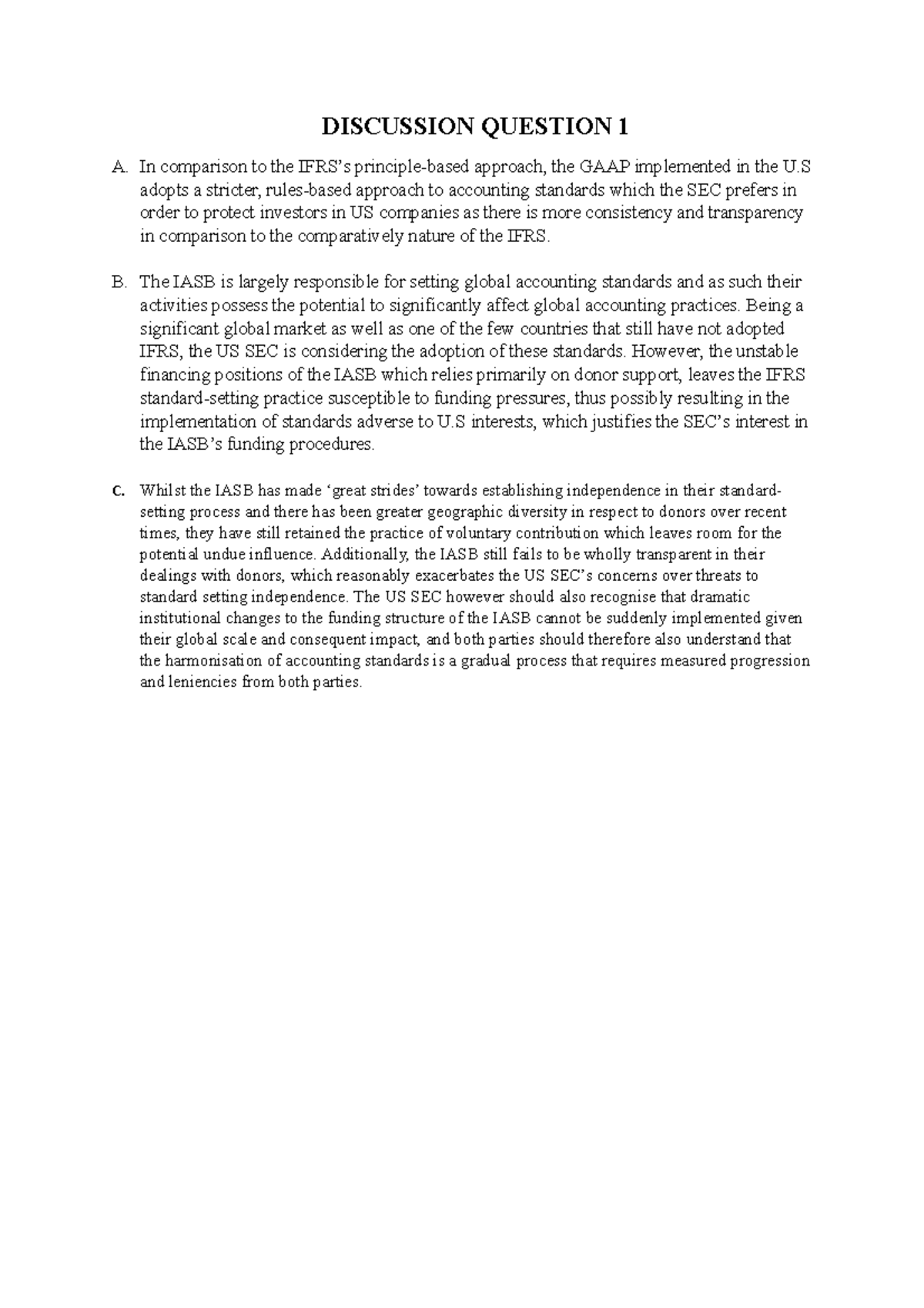 ACCT3601 DQ1 - DISCUSSION QUESTION 1 A. In comparison to the IFRS’s ...