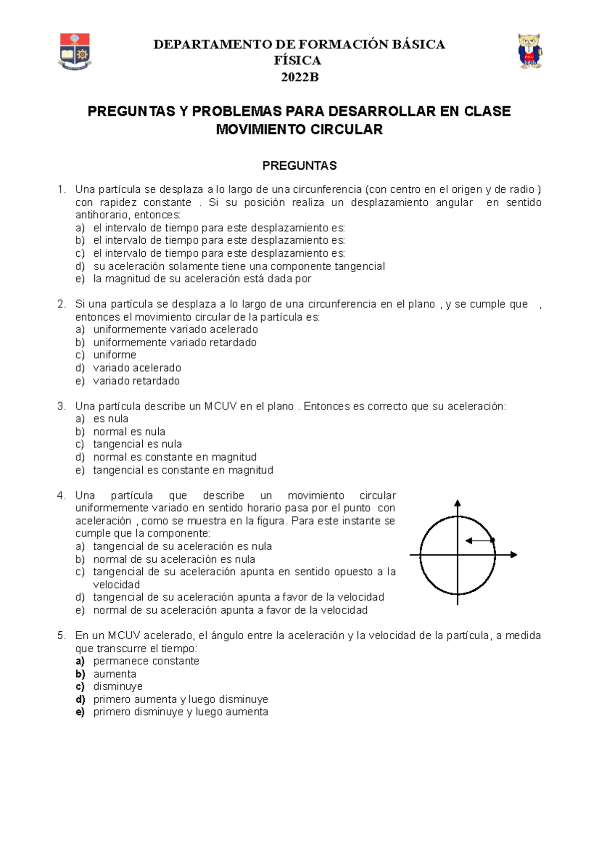 Clase 06 - Movimiento circular 2022B problemas resueltos en clase 2022B - FÍSICA 2022B PREGUNTAS ...