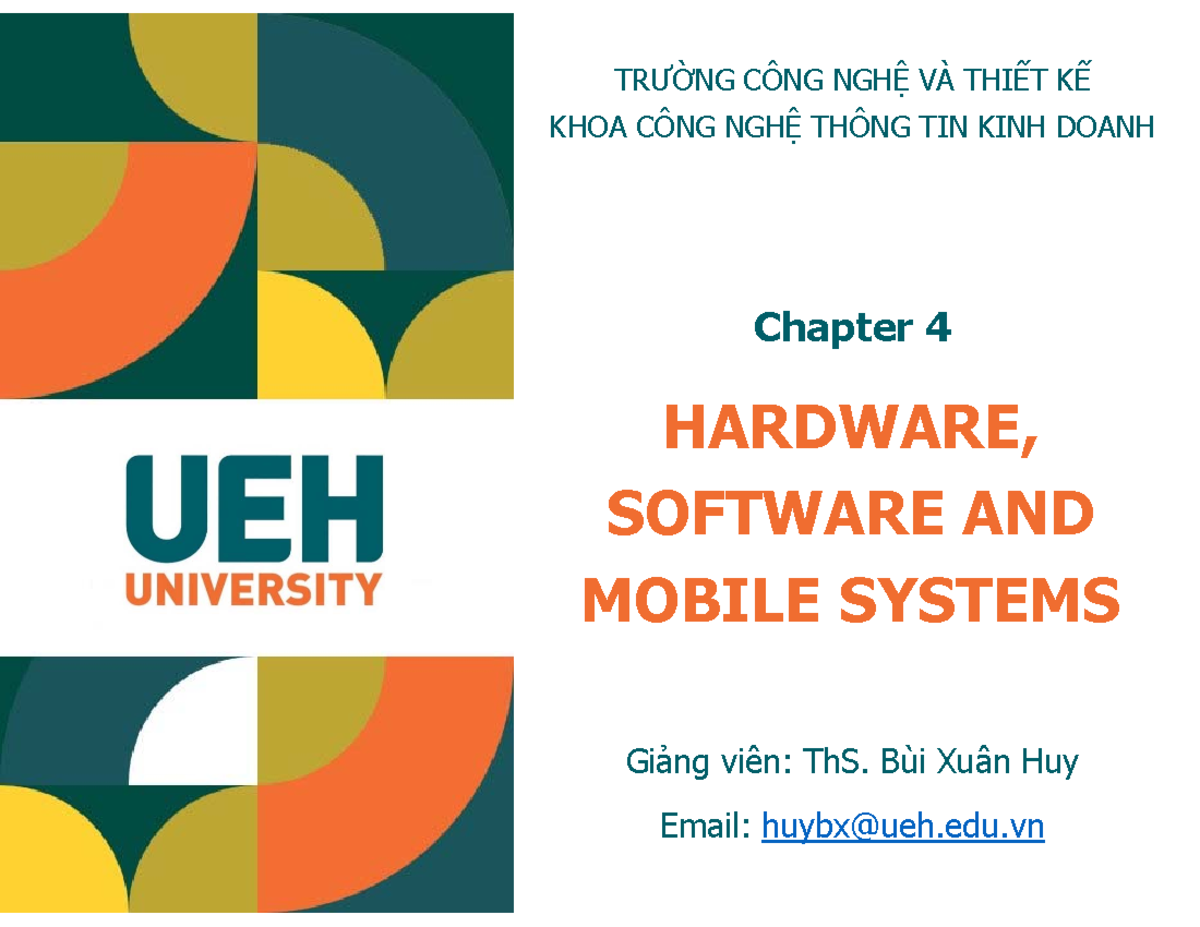 Chapter 4 Hardware, Software and Mobile Systems - TRƯỜNG CÔNG NGHỆ VÀ THIẾT KẾ KHOA CÔNG NGHỆ ...