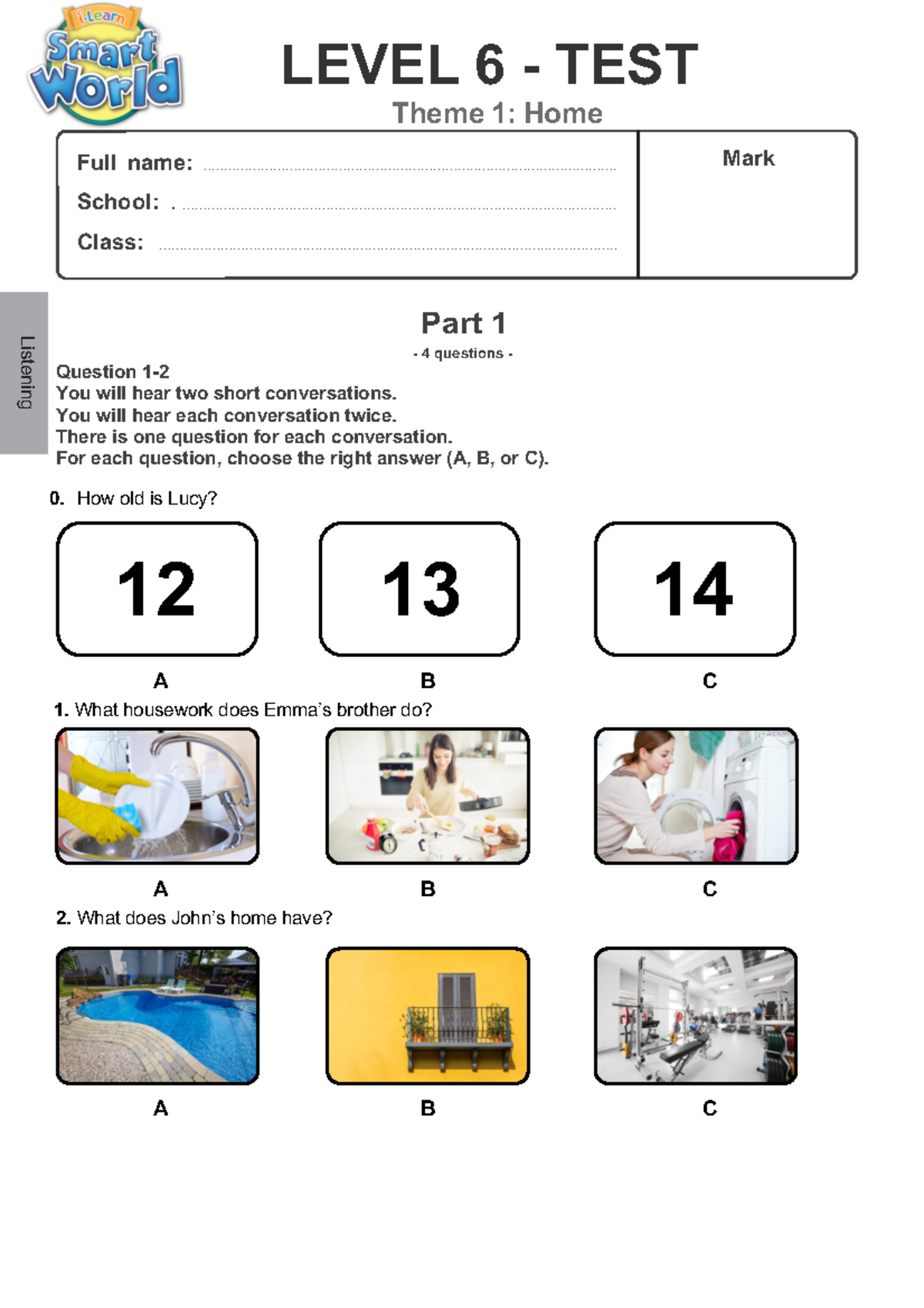 SW6 Theme 1 Listening - 55555 - Listening LEVEL 6 - TEST Theme 1: Home ...