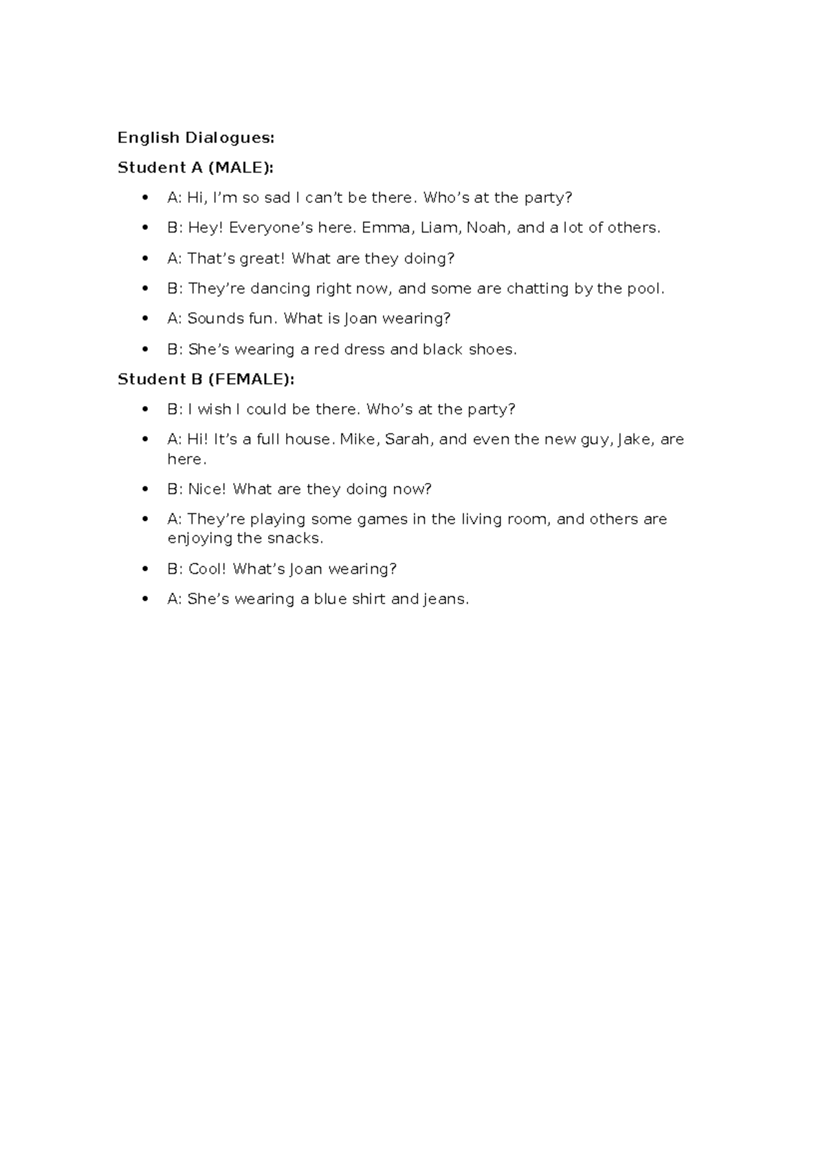 Dialogo en ingles - English Dialogues: Student A (MALE): A: Hi, I’m so ...