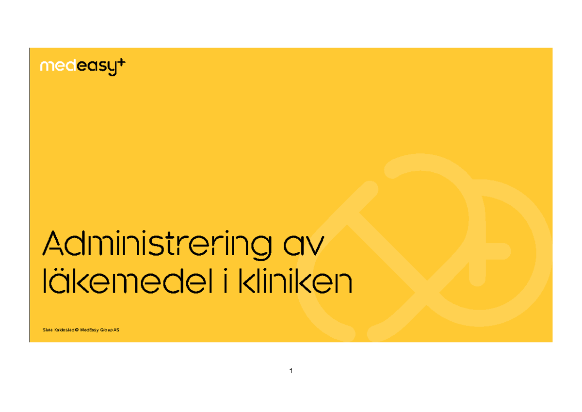Med Easy - Administrering av läkemedel i kliniken - Stina Kaldestad © MedEasy Group AS - Studocu