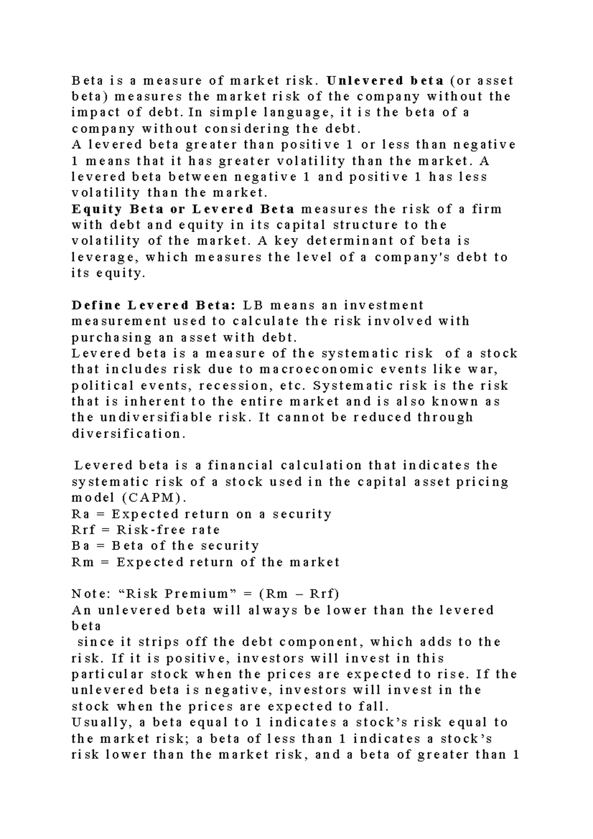 Beta - Beta is a measure of market risk. Unlevered beta (or asset beta ...