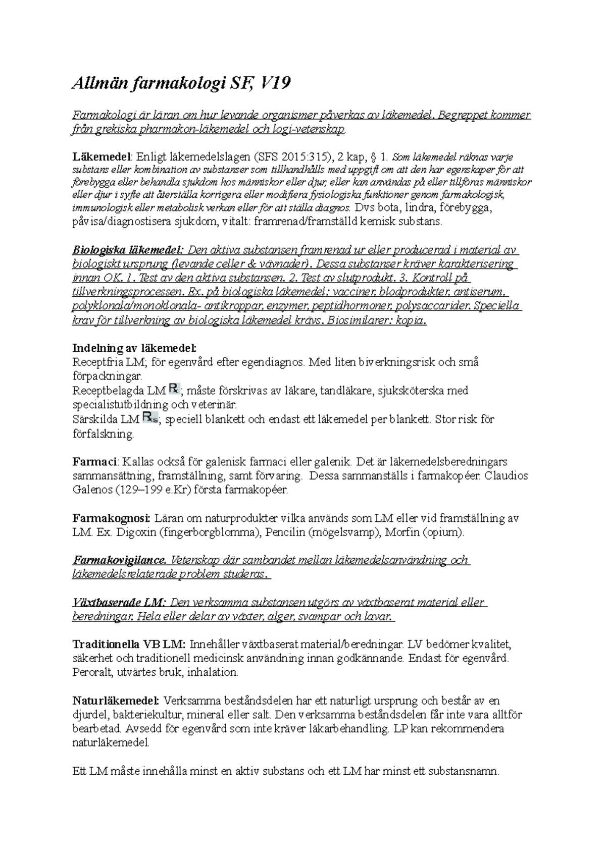 Farmakologi-sammanfattning - Allmän farmakologi SF, V Farmakologi är läran om hur levande ...